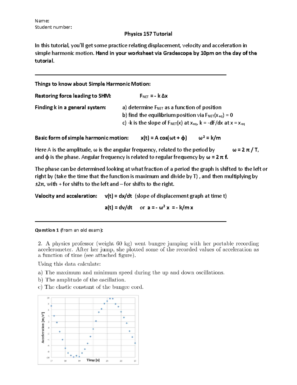 Tutorial 9 - Tut - Name: Student number: Physics 157 Tutorial In this tutorial, you’ll get some ...