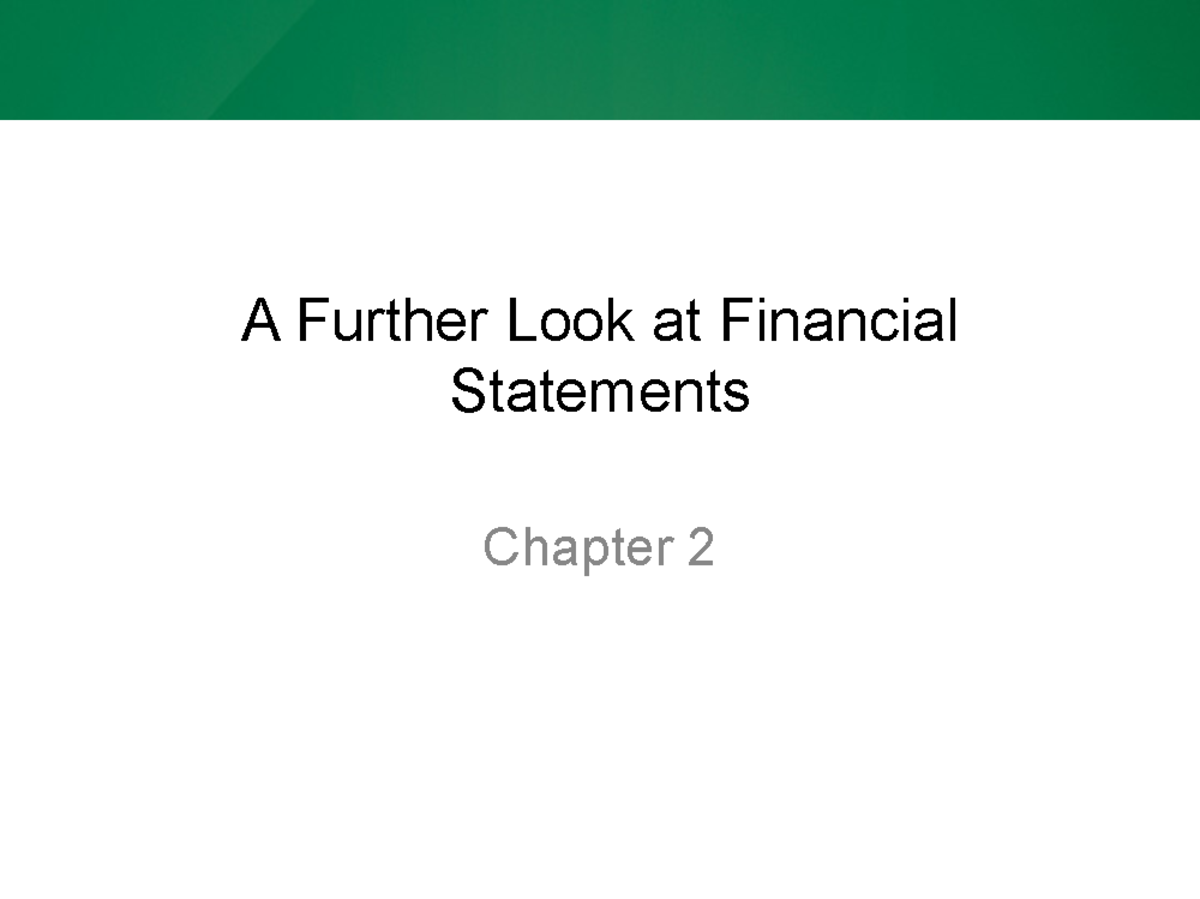 02-Chapter 2 14 - student - A Further Look at Financial Statements Chapter 2 Assets Current ...