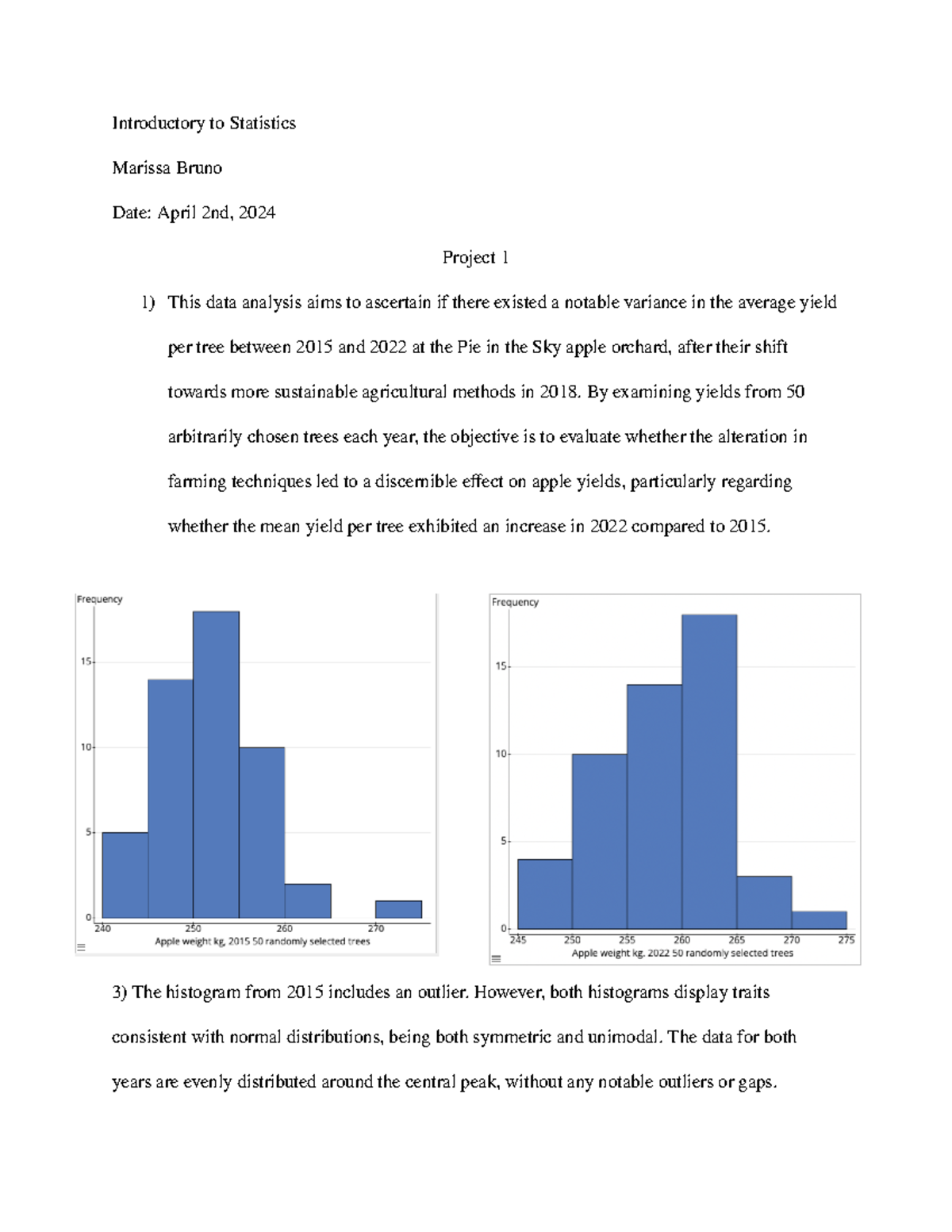 Project 1 Introductory to Statistics - Introductory to Statistics Marissa Bruno Date: April 2nd ...