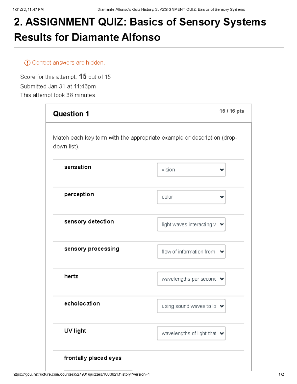 Quiz 2. Assignment QUIZ Basics of Sensory Systems - 1/31/22, 11:47 PM ...