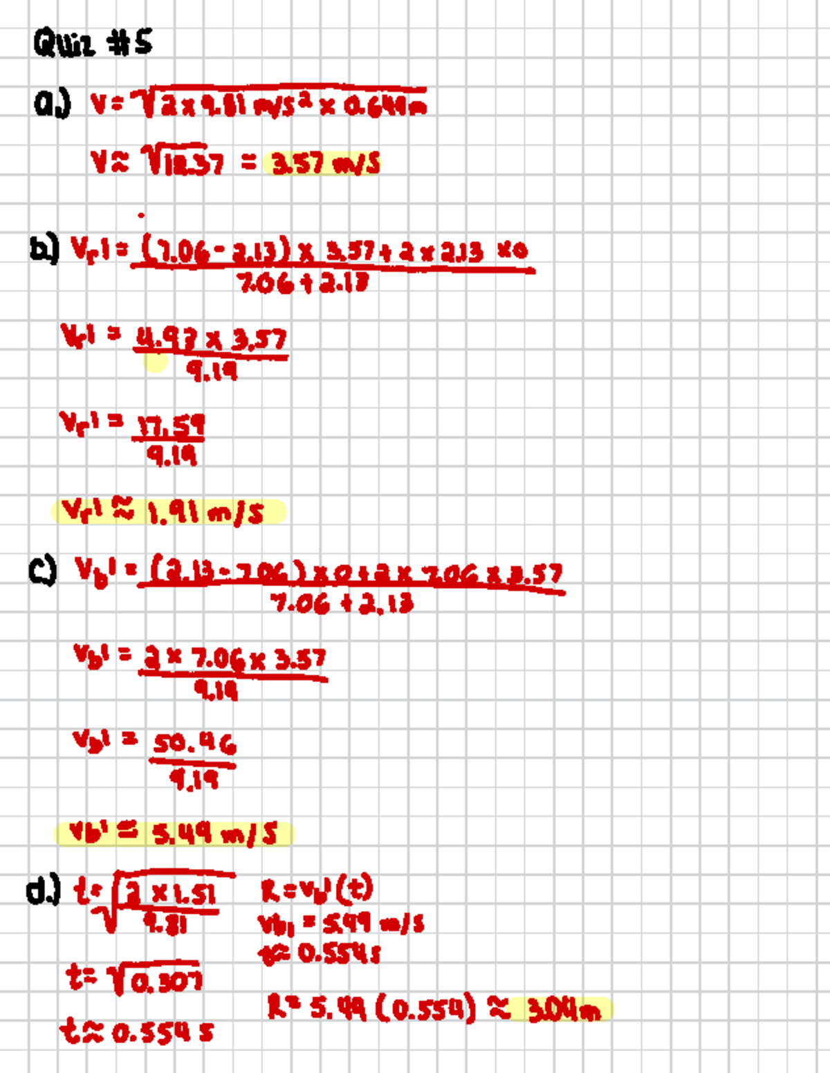 Physics 2 - N/A - a) v = x4, 81m/s2 xG m v = 12 = 3. 57m/s p! Vr = = 7 ...