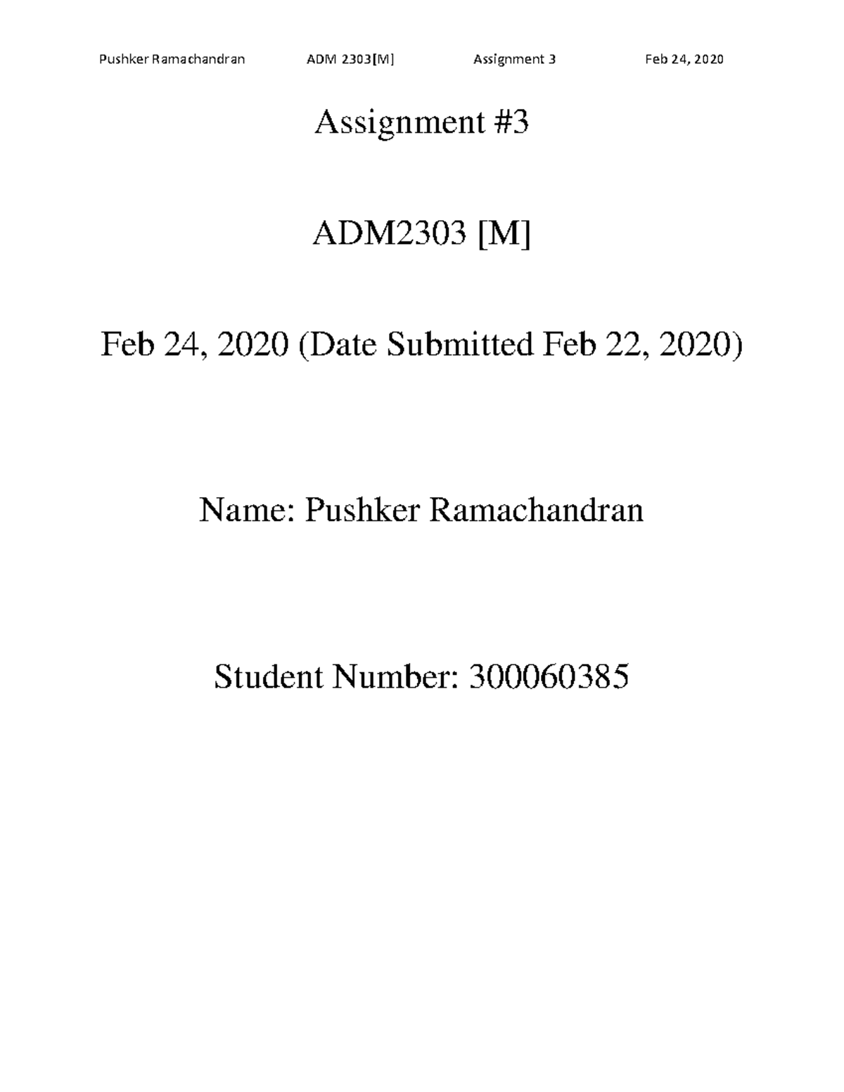 Assignment 3 part 4 ADM 2303 [M] - Pushker Ramachandran ADM 2303[M] Assignment 3 Feb 24, 2020 ...