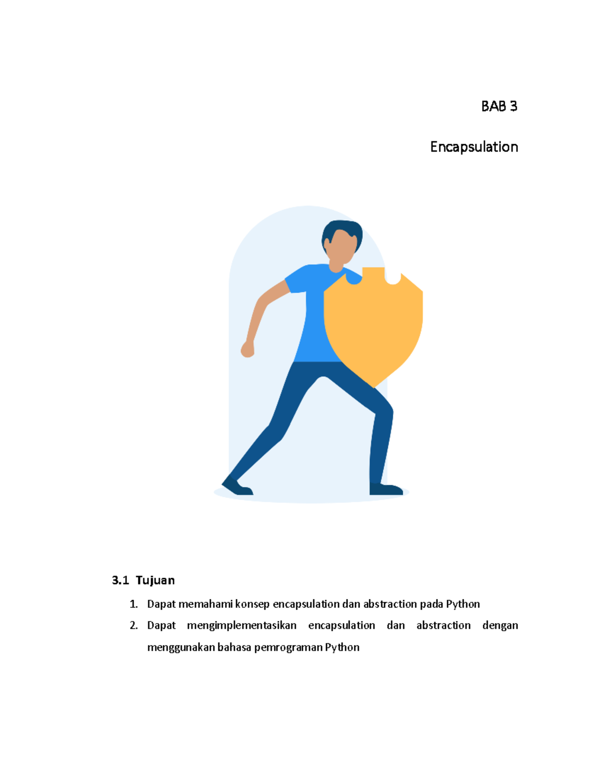 BAB 3 - Encapsulation - yyyyy - BAB 3 Encapsulation 3 Tujuan 1. Dapat memahami konsep ...