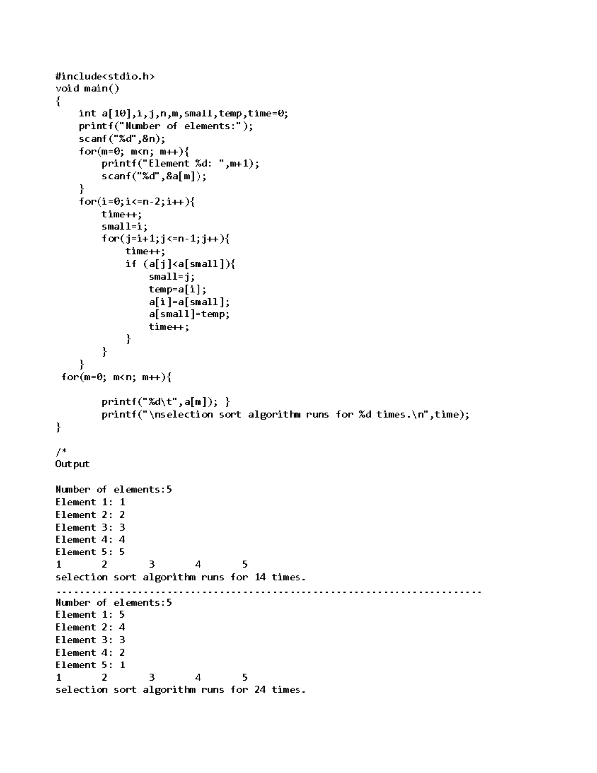 Selection Sort - #include void main() { int a[10],i,j,n,m,small,temp,time=0; - Studocu