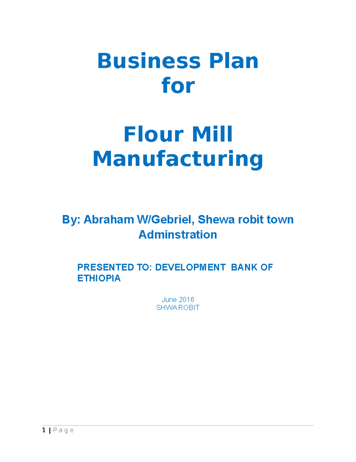 Pdfcoffee - Business Plan for Flour Mill Manufacturing By: Abraham W/Gebriel, Shewa robit town ...