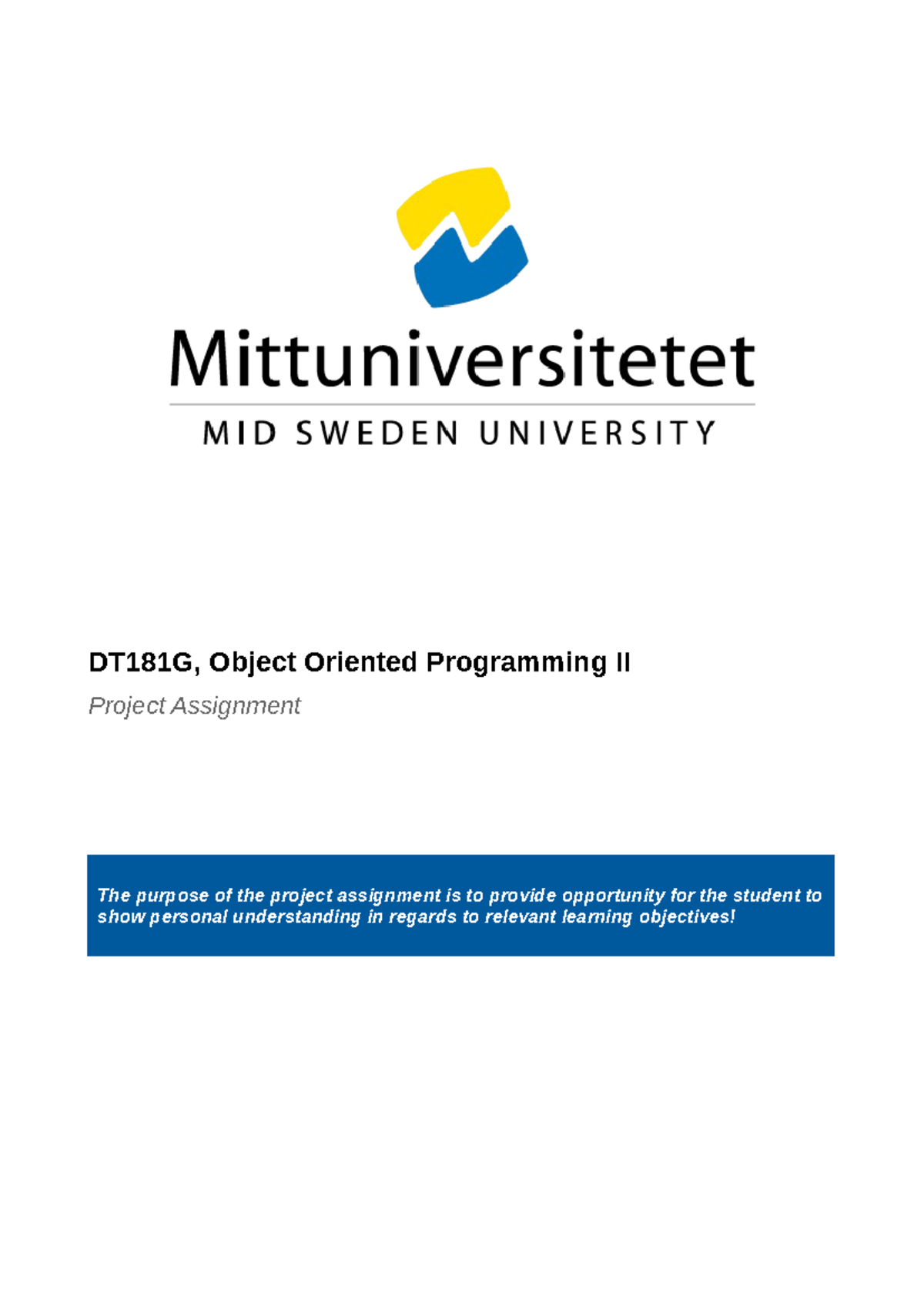 Project - DT 181 G, Object Oriented Programming II Project Assignment The purpose of the project ...