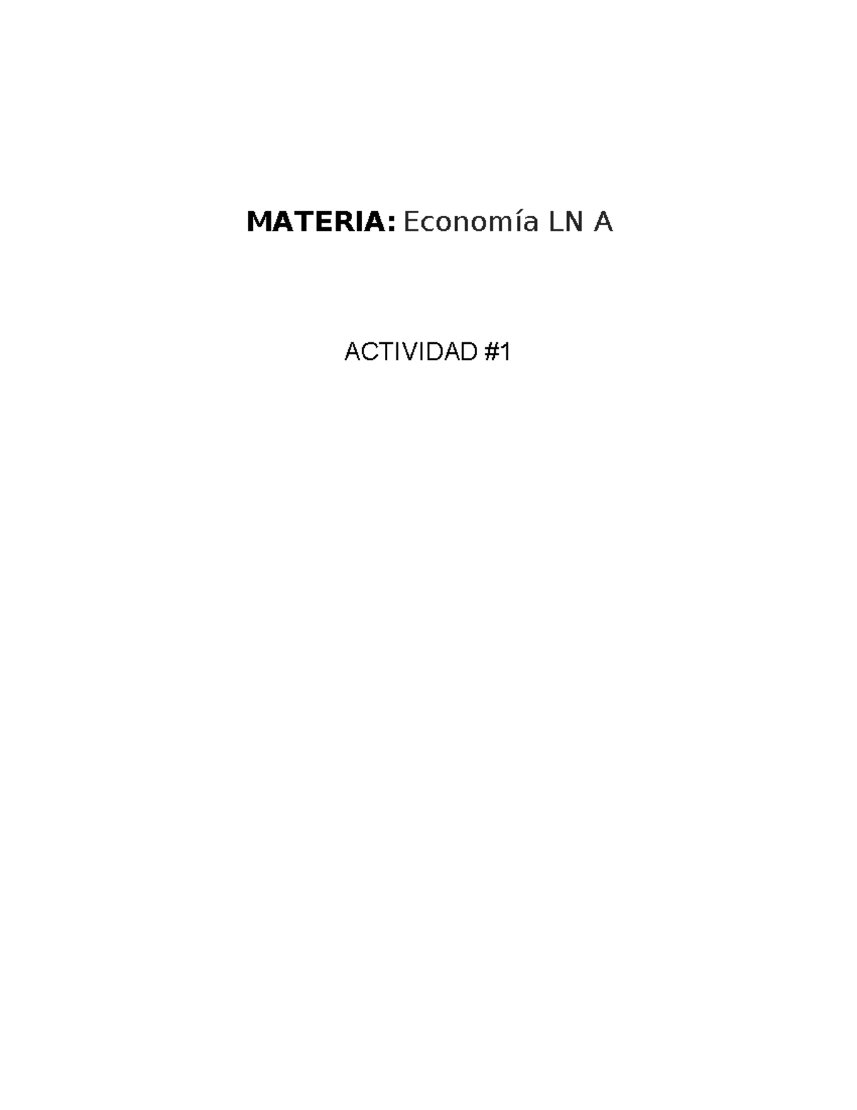 Económia ACT #1 - El objeto de la economía es la correcta distribución ...