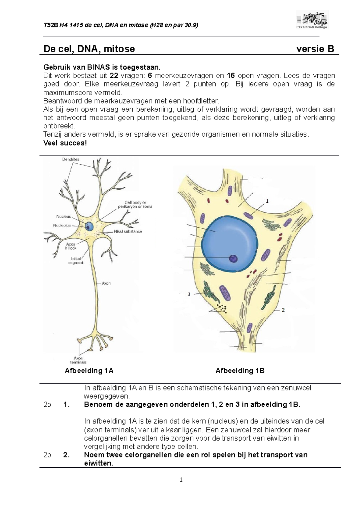 Oefentoets 2 - xxx - De cel, DNA, mitose versie B Gebruik van BINAS is ...