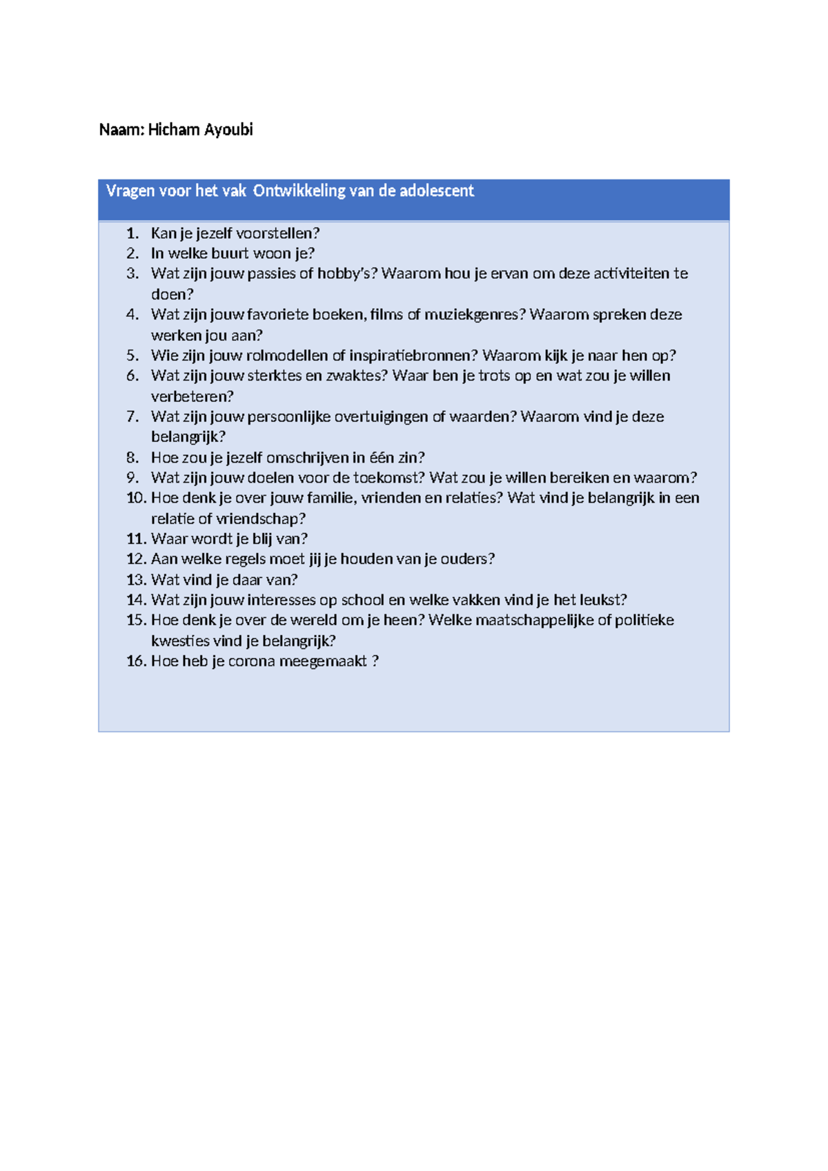 Ontwikkeling van de adolescent VB vragen - Naam: Hicham Ayoubi Vragen ...