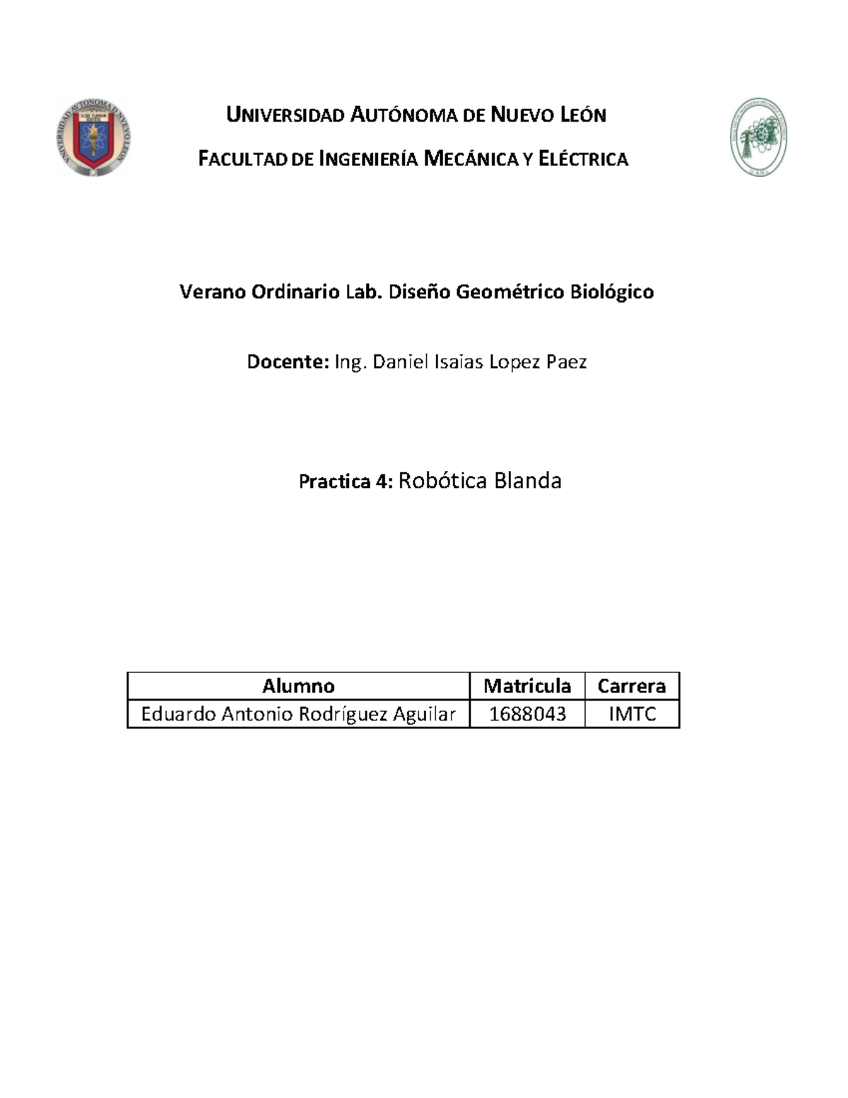 Practica 4 - Robotica Blanda - UNIVERSIDAD AUT”NOMA DE NUEVO LE”N FACULTAD DE INGENIERÕA MEC ...