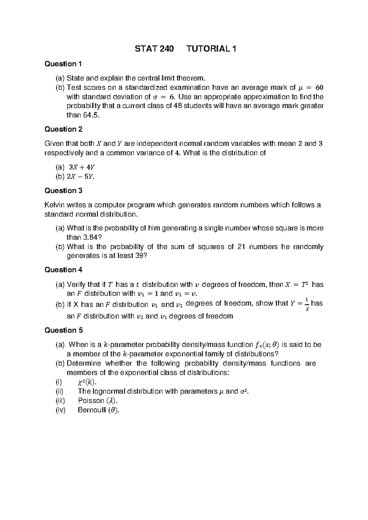 Tutorial 1 - STAT 240 TUTORIAL 1 Question 1 (a) State and explain the central limit theorem. (b ...