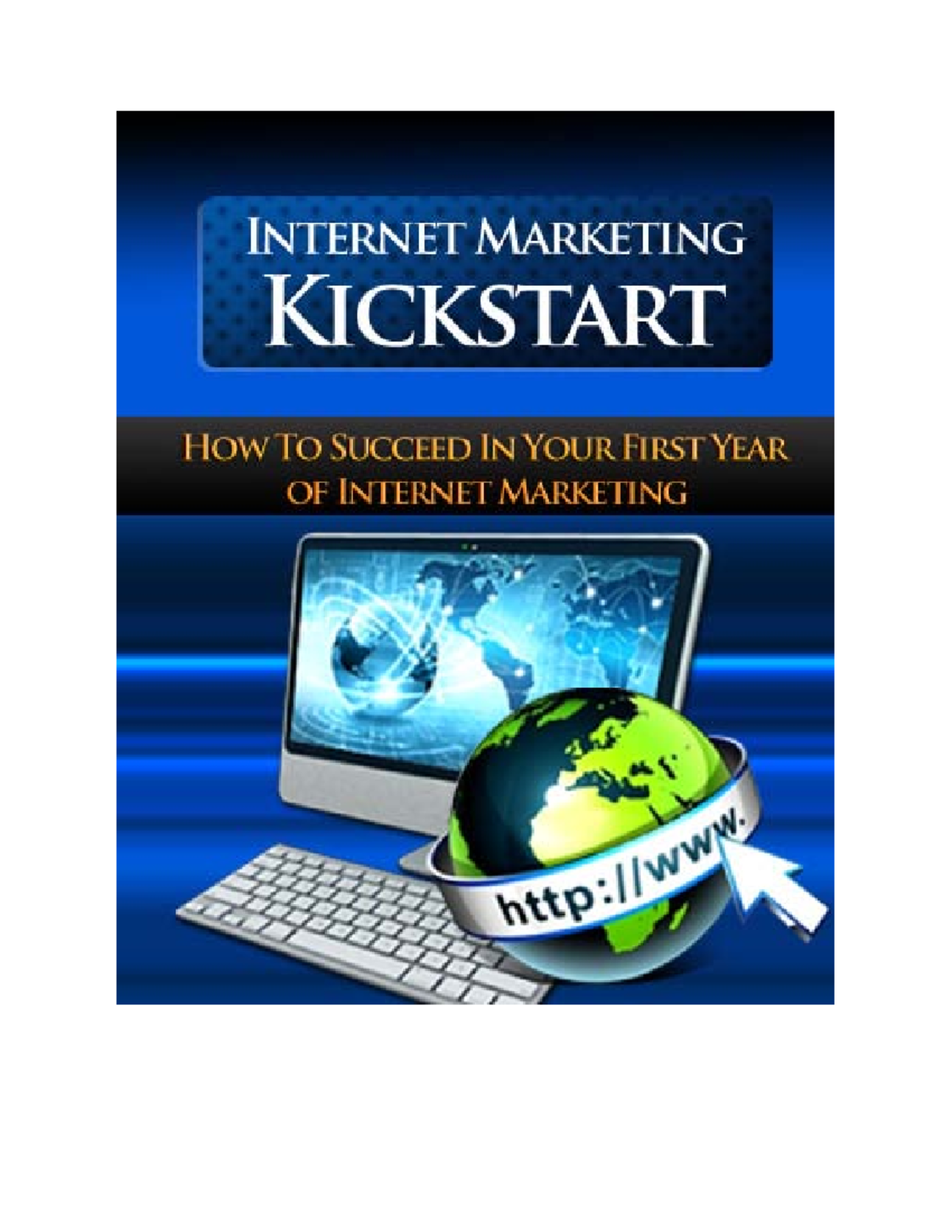 Internet Marketing Kickstart - Disclaimer This e-book has been written ...