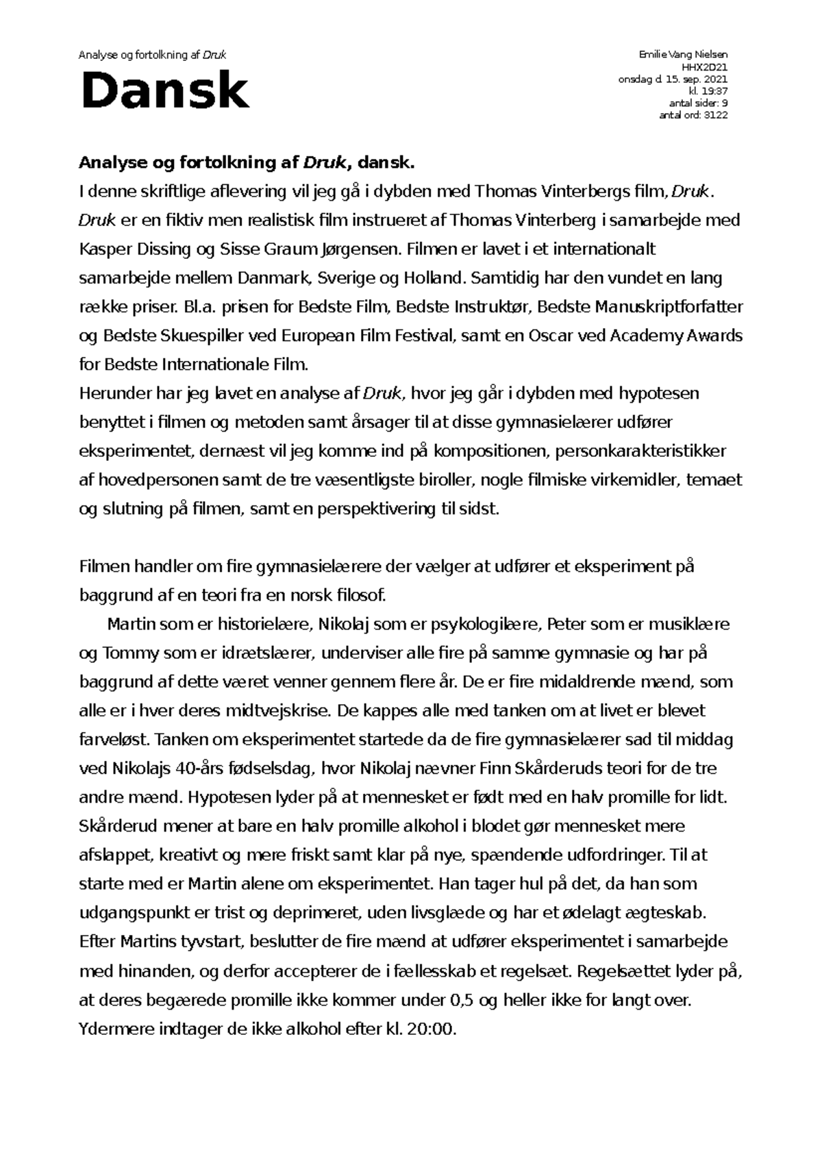 Druk, dansk.... - Analyse og fortolkning af Druk Dansk onsdag d. 15. sep. 2021kl. 19: antal ord ...
