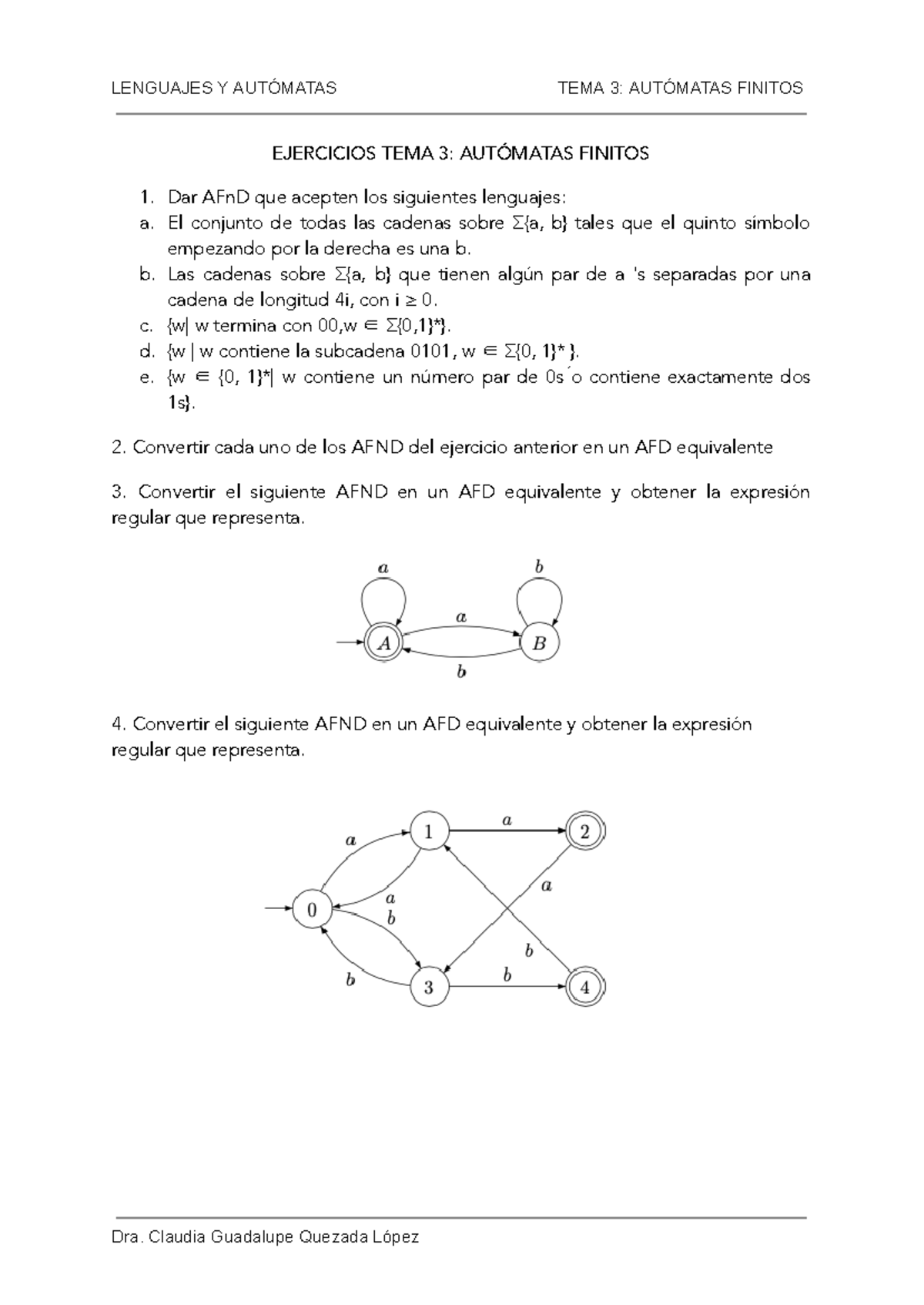 Ejercicios TEMA 3 Autómatas Finitos - EJERCICIOS TEMA 3: AUTÓMATAS FINITOS Dar AFnD que acepten ...