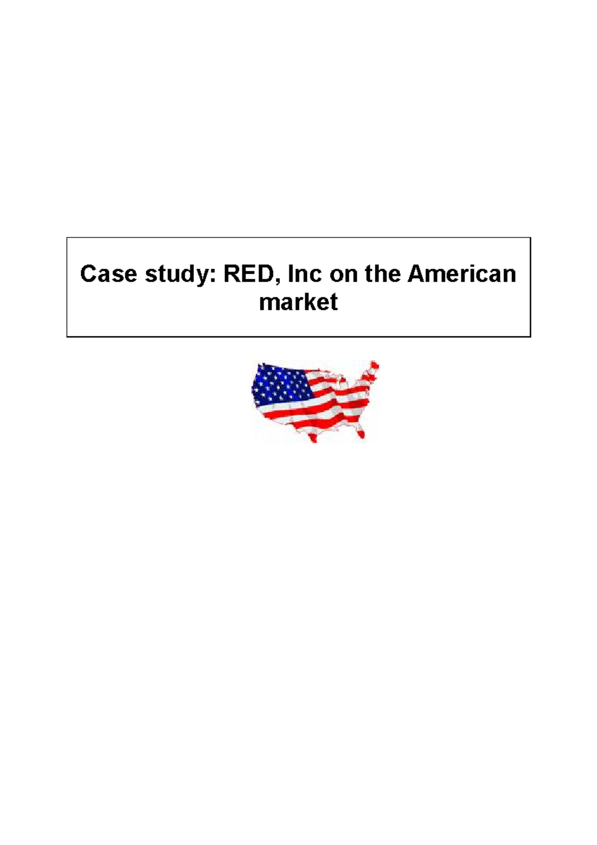 Case study RED the American market - Case study: RED, Inc on the ...