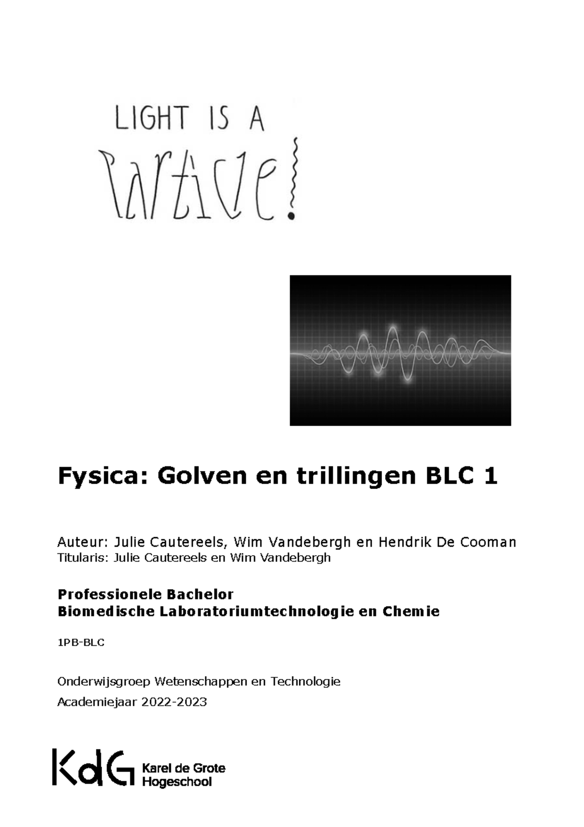 Pt2 - Fysica: Golven en trillingen BLC 1 Auteur: Julie Cautereels, Wim ...