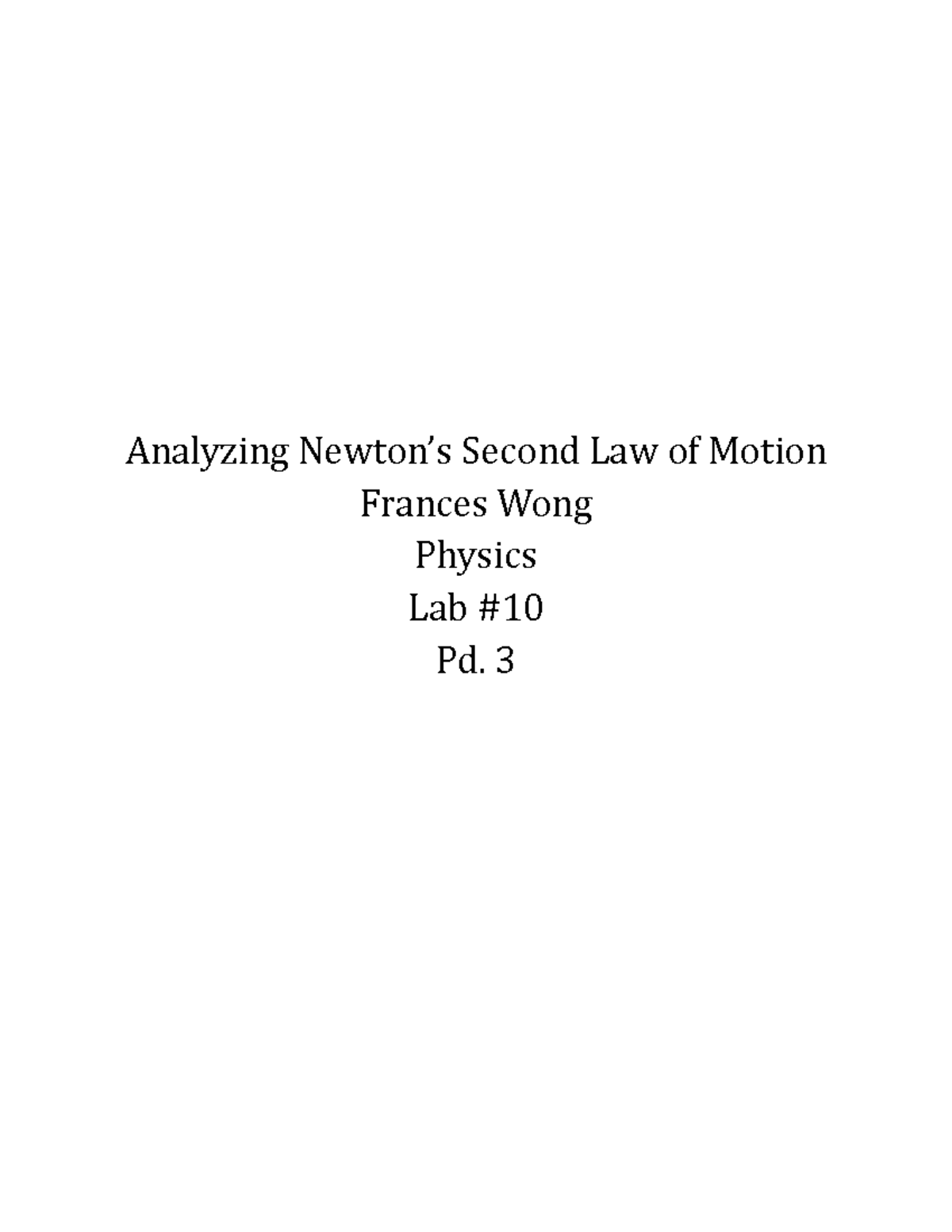 Analyzing Newton’s Second Law of Motion-2 - Analyzing Newton’s Second Law of Motion Frances Wong ...