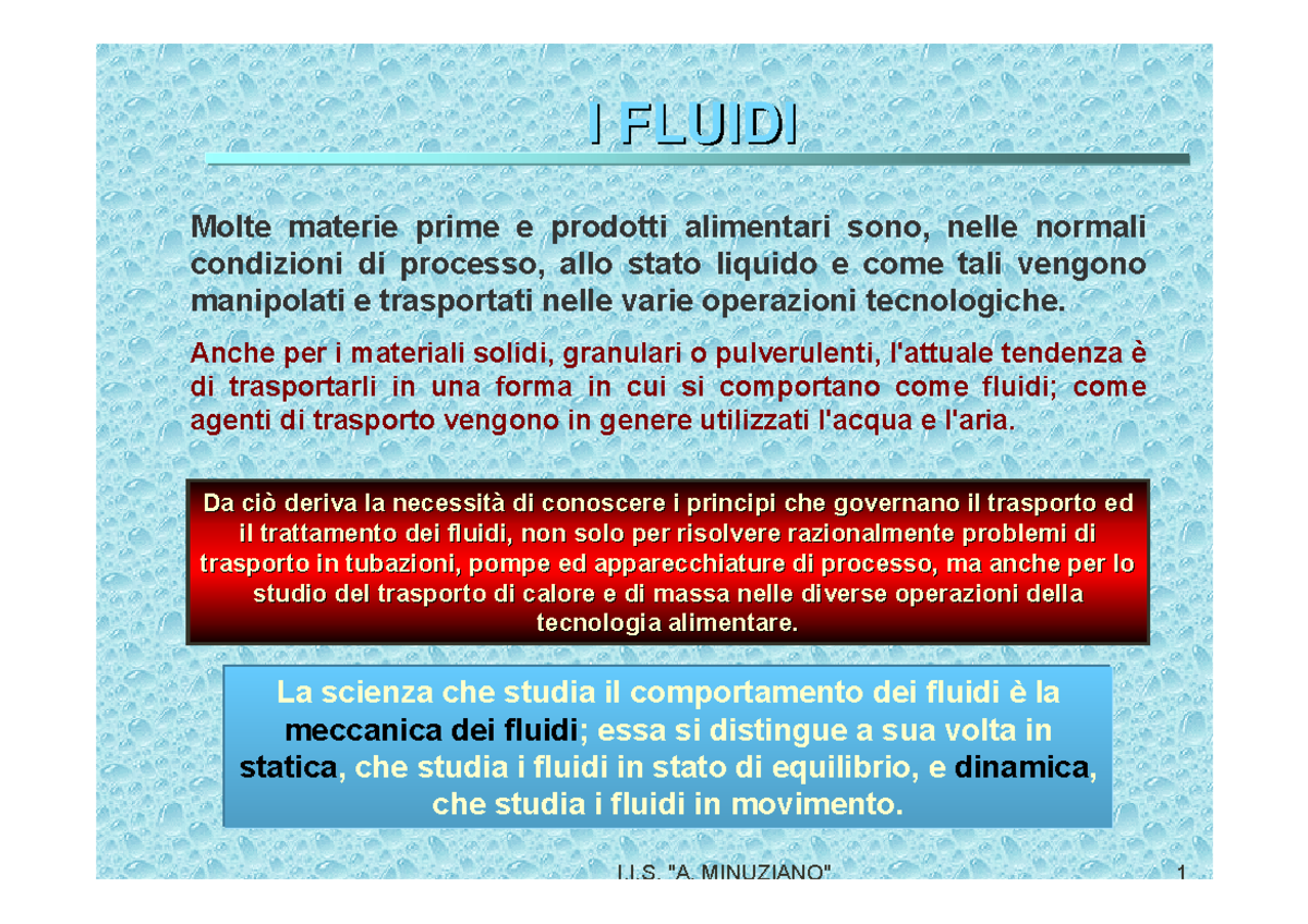 Fluidi idrostatica - presentazione - I FLUIDI I FLUIDI Molte materie ...