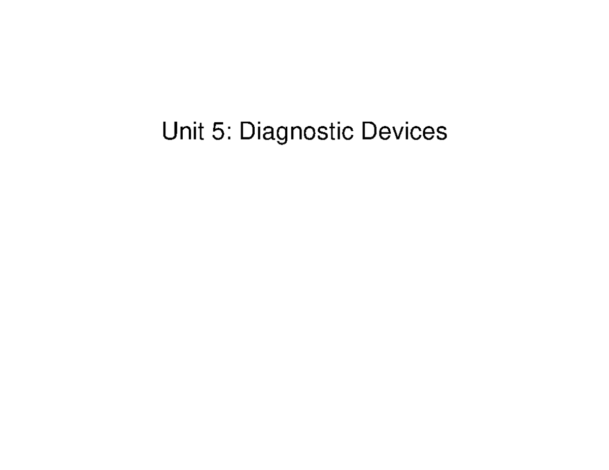 BME 313 Biomedical Devices Unit 5 2022 R1 - Unit 5: Diagnostic Devices Outlines • Objectives ...