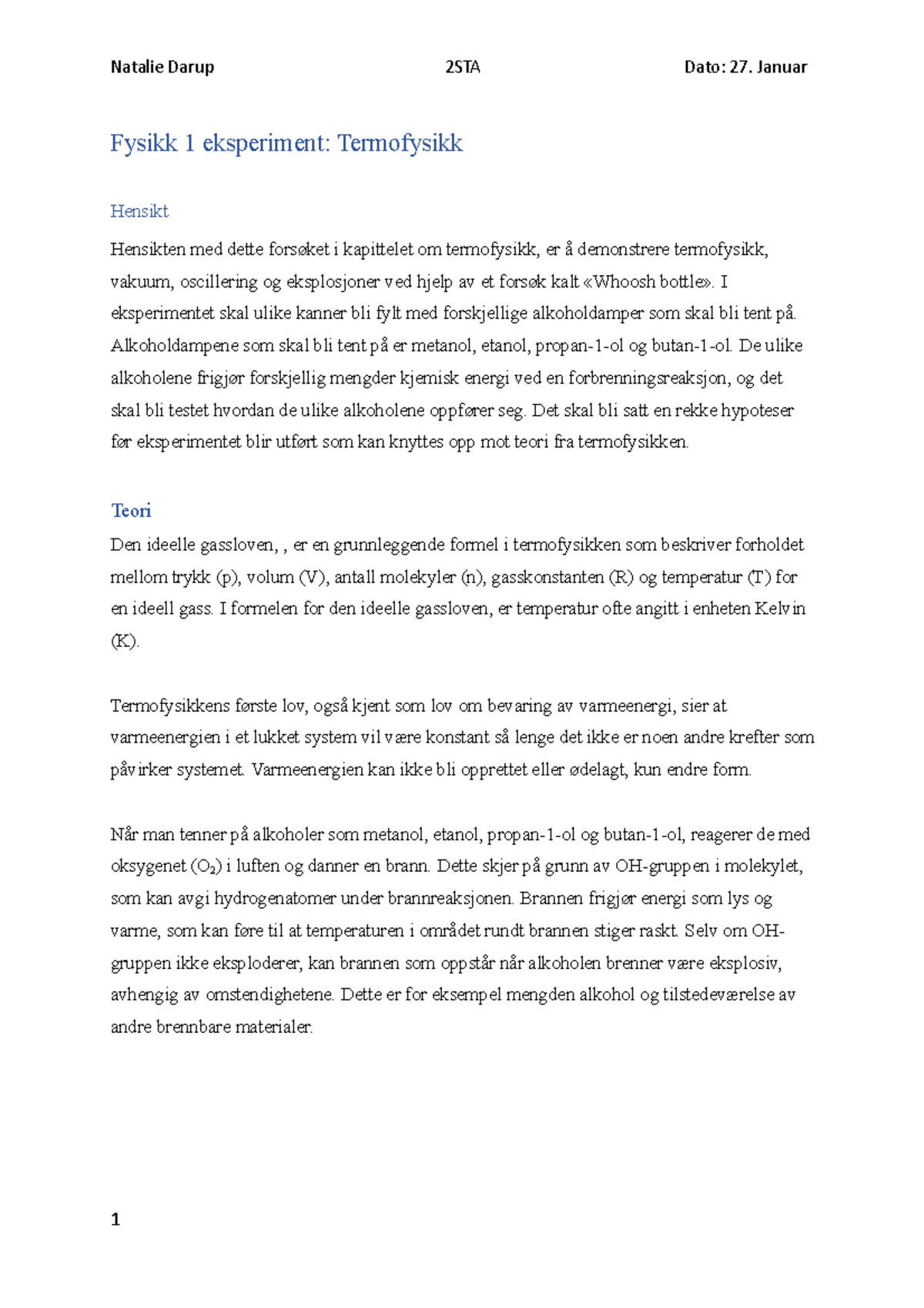 Fysikk 1 eksperiment - Fysikk 1 eksperiment: Termofysikk Hensikt ...