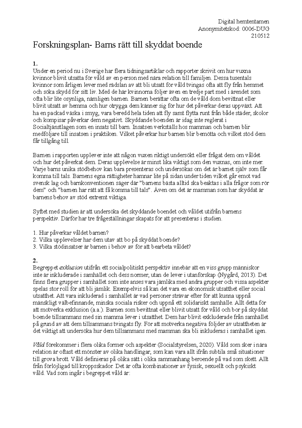 Forskningsplan- E001 - tenta på termin 6 - Anonymitetskod: 0006-DUG ...