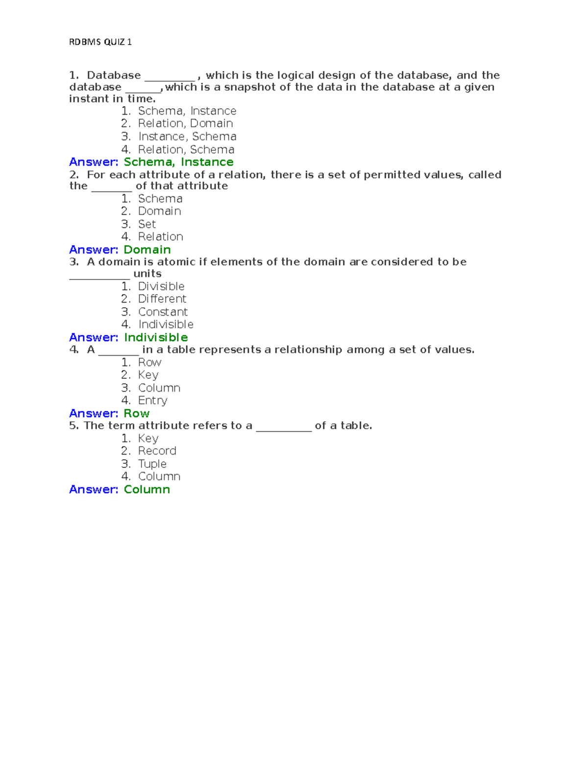 QUIZ 1- Rdbms - practice - RDBMS QUIZ 1 1. Database __________ , which is the logical design of ...