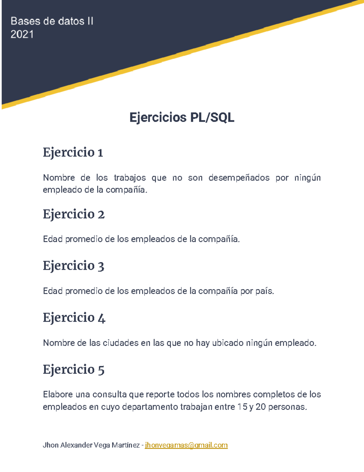 Ejercicios PL SQL - dfghjklñ{ - Ejercicio 1 Nombre de los trabajos que ...