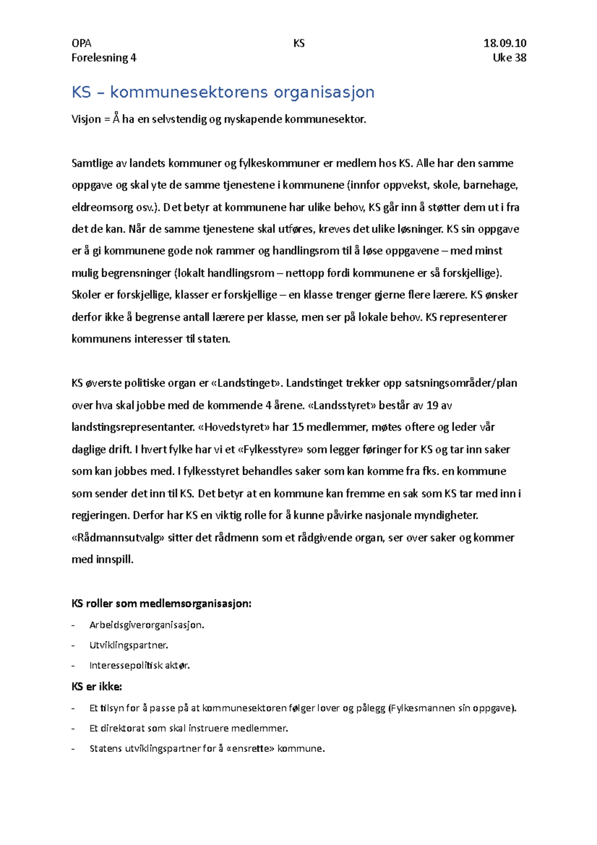 Forelesning 4 - KS kommunesektorens organisasjon - OPA KS 18. Forelesning 4 Uke 38 KS – - Studocu