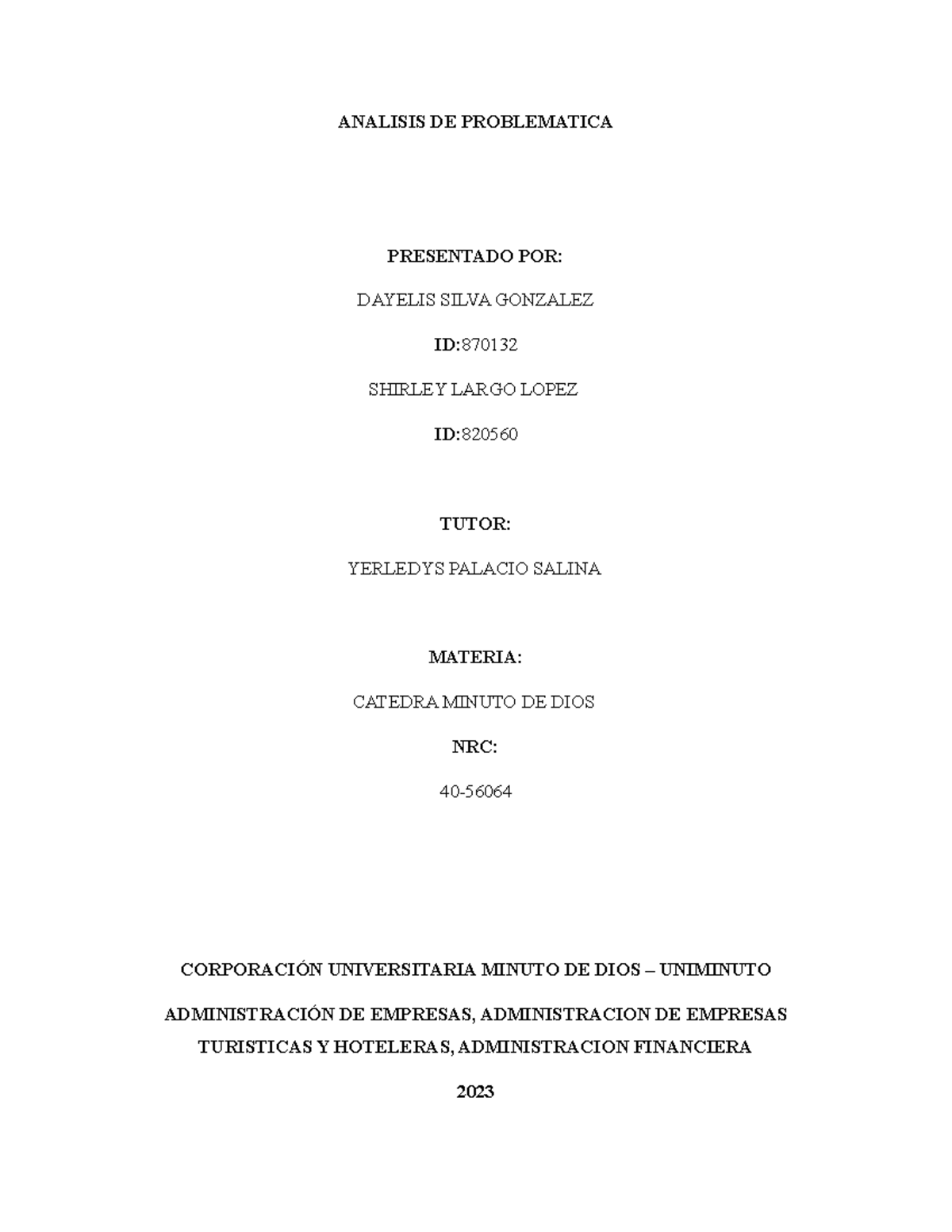 Analisis DE Problematica - ANALISIS DE PROBLEMATICA PRESENTADO POR: DAYELIS SILVA GONZALEZ ID ...
