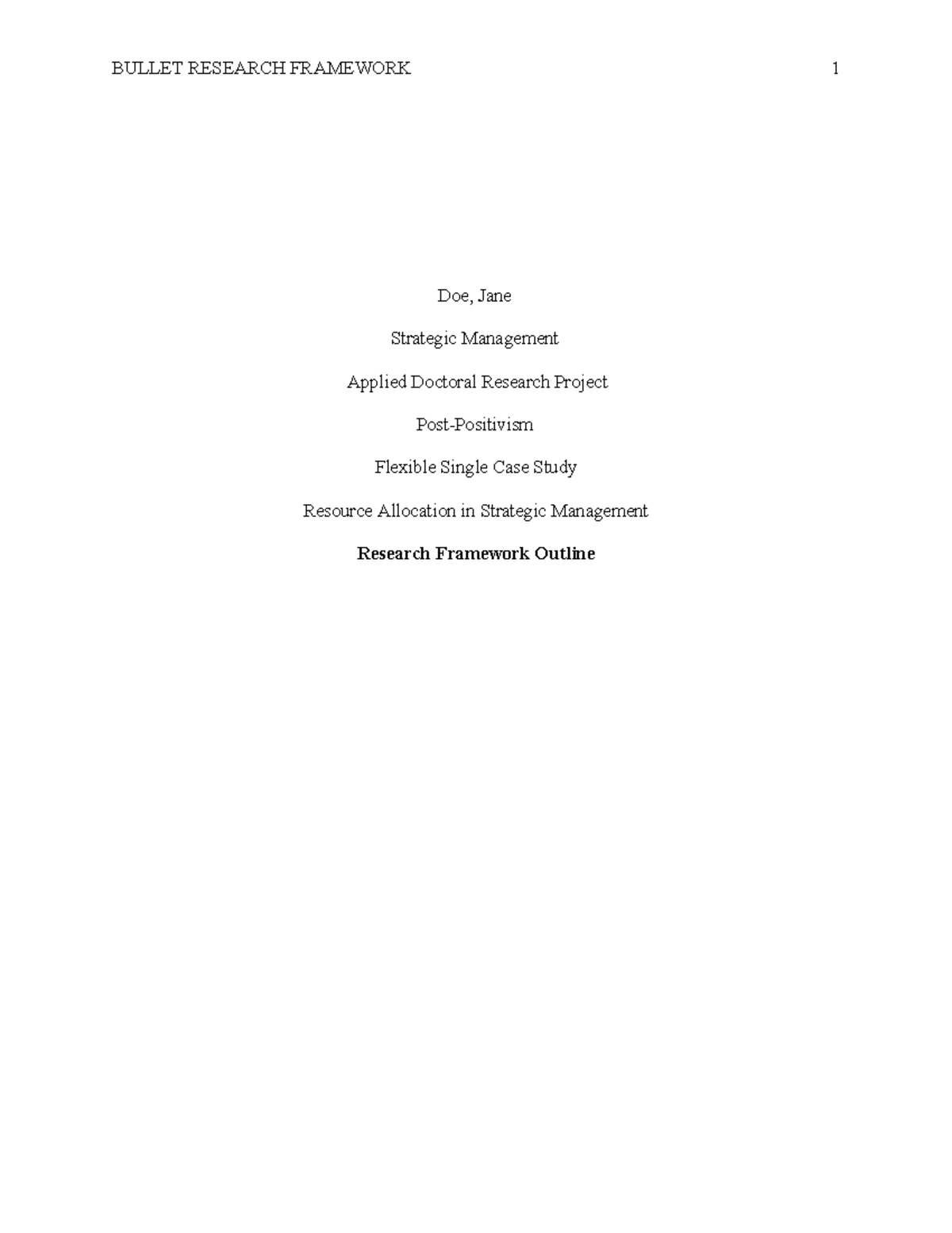 BUSI 885 Task 4 Research Framework Example 1 - BULLET RESEARCH FRAMEWORK 1 Doe, Jane Strategic ...
