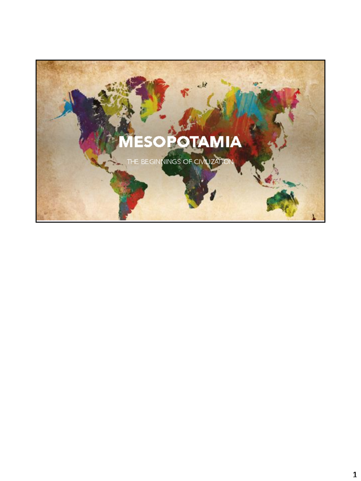 THE Beginnings OF Civilization - MESOPOTAMIA THE BEGINNINGS OF ...