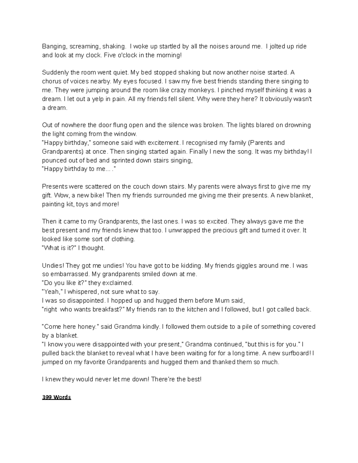 Creative Writing - Banging, screaming, shaking. I woke up startled by ...