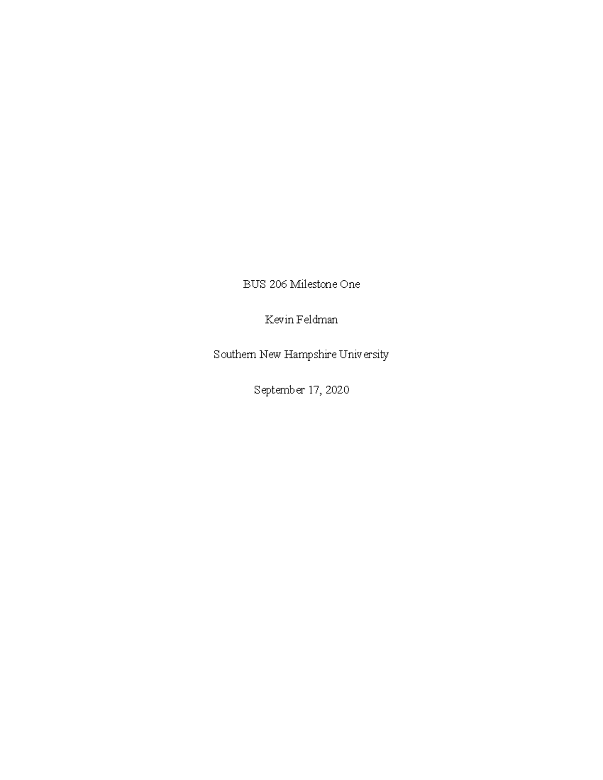 BUS 206 Milestone One - Grade: B - BUS 206 Milestone One Kevin Feldman ...