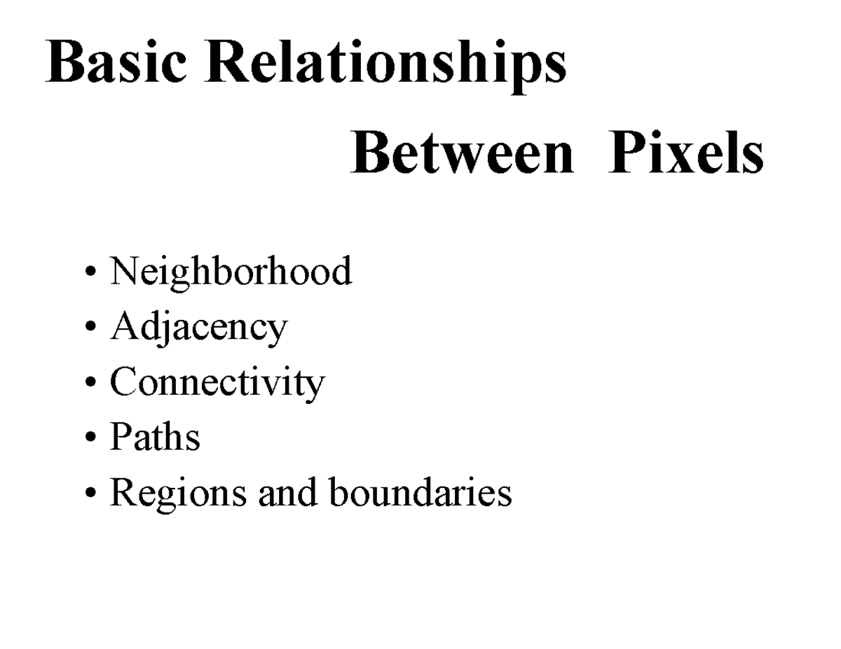 Lecture 3-Basic Relation btwn Pixel - Basic Relationships Between Pixels • Neighborhood ...