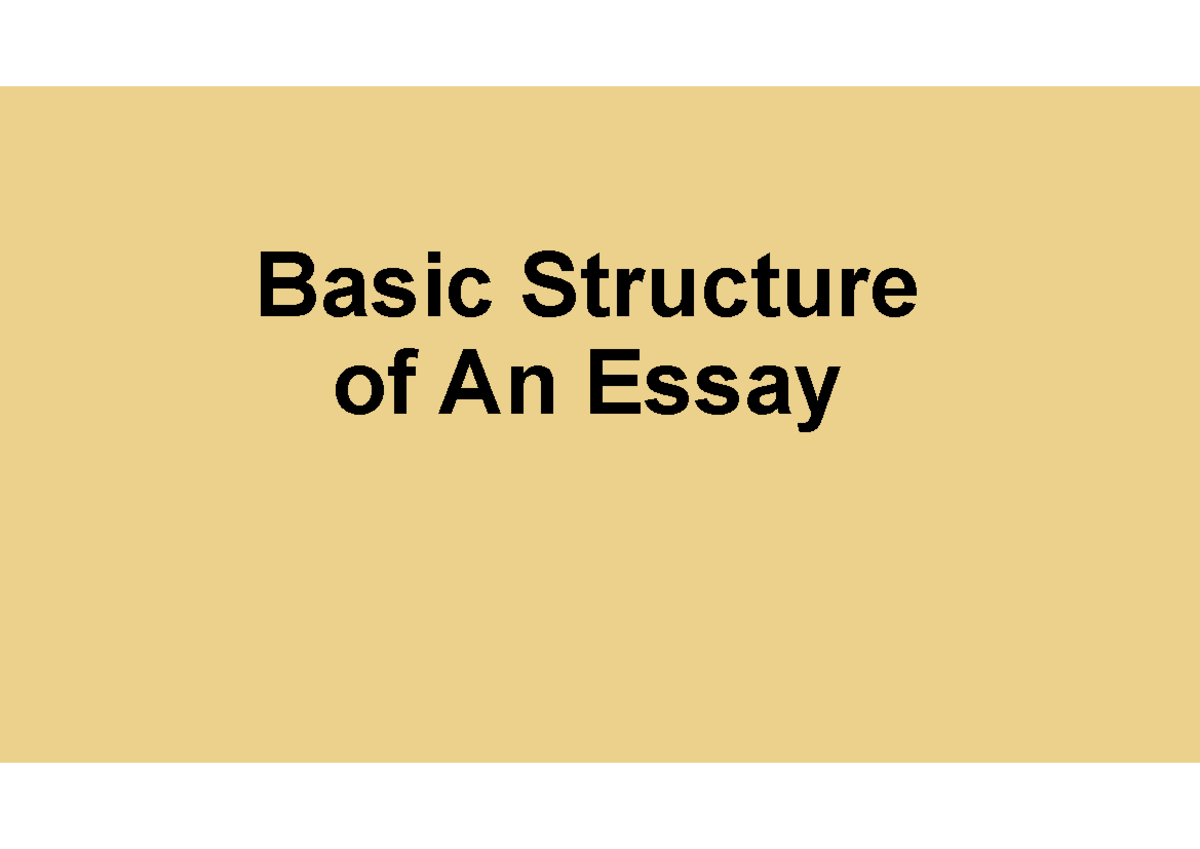 W4 Essay Structure - Basic Structure of An Essay A Typical 5-Paragraph ...