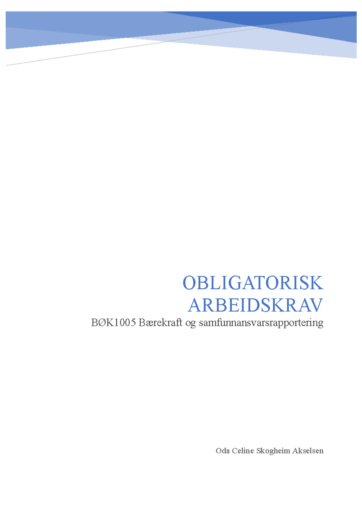 Arbeidskrav 15 november - Oda Celine Skogheim Akselsen OBLIGATORISK ARBEIDSKRAV BØK1005 ...