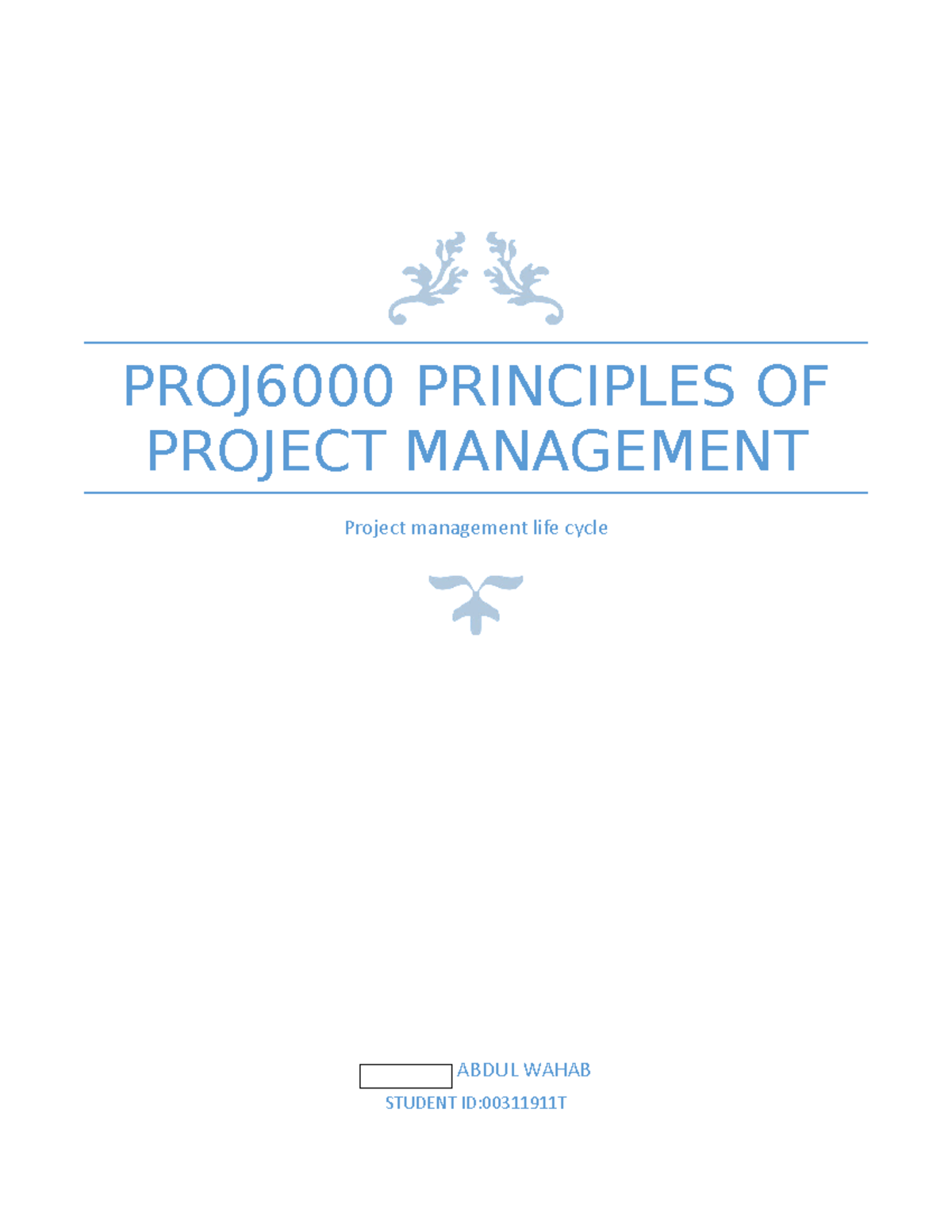 PROJ6000-A1-Project Management Lifecycle - PROJ6000 PRINCIPLES OF ...