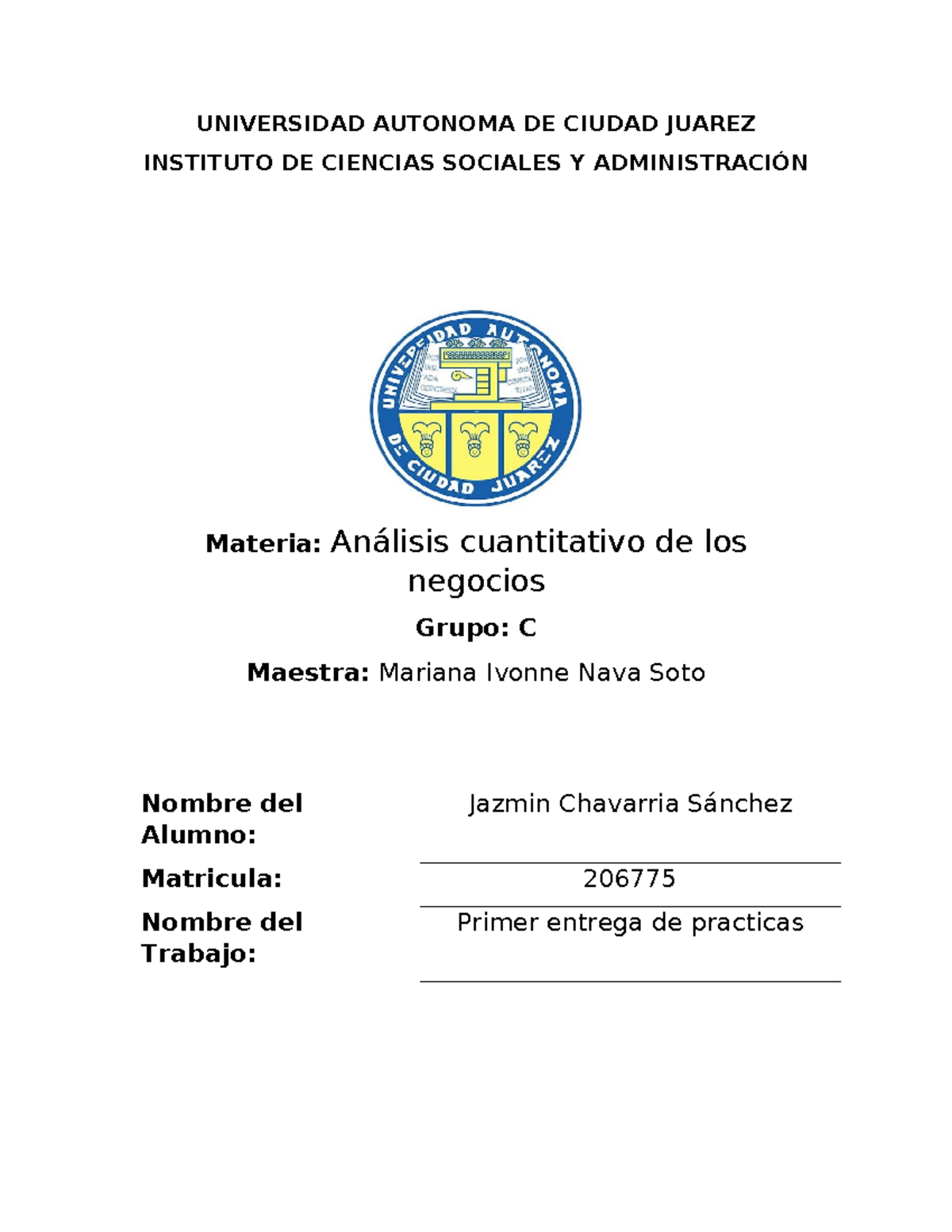 Primer entrega de practicas - UNIVERSIDAD AUTONOMA DE CIUDAD JUAREZ INSTITUTO DE CIENCIAS ...