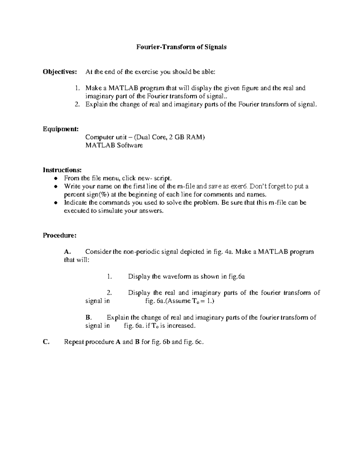 Digital Signal Processing Exercise 6 - Fourier-Transform of Signals Objectives: At the end of ...