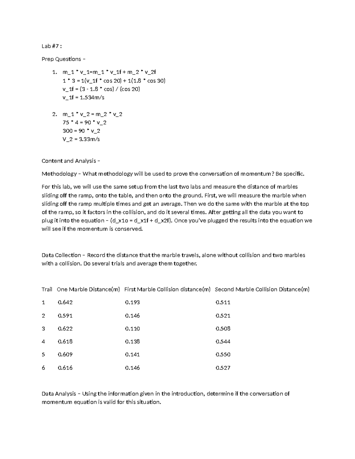Physics Lab 7 - lab 7 - Lab #7 : Prep Questions – 1. m_1 * v_1=m_1 * v_1f + m_2 * v_2f 1 * 3 ...