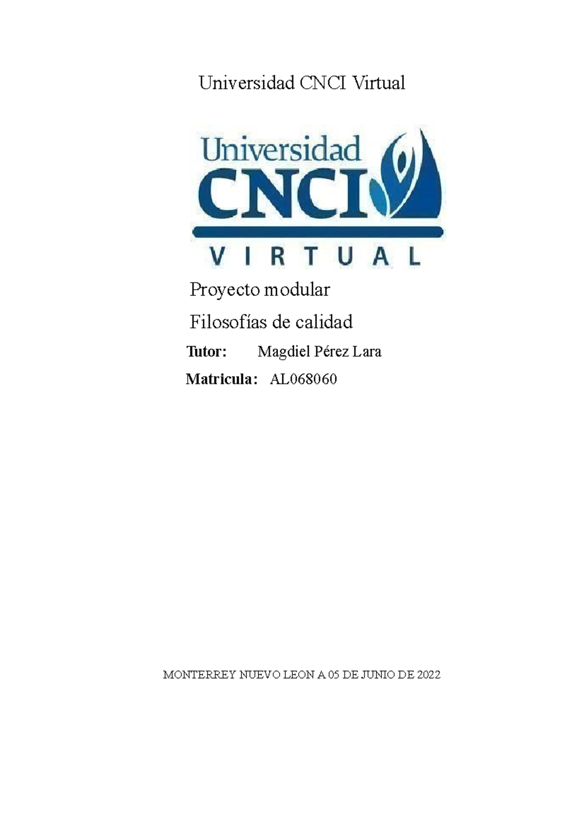 Fisolofías de calidad 3 - Universidad CNCI Virtual Proyecto modular Filosofías de calidad Tutor ...
