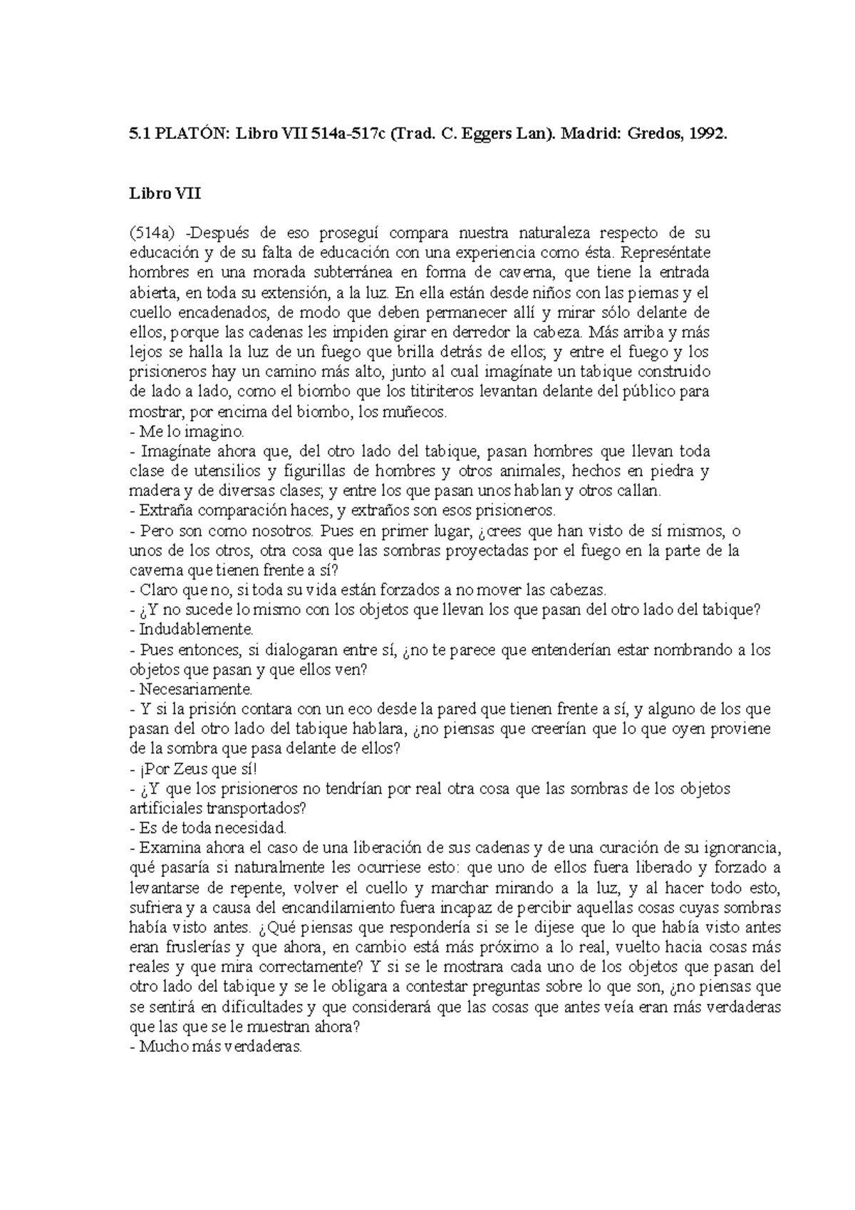 Texto DE Platón EVAU República VII - 5 PLATÓN: Libro VII 514a-517c (Trad. C. Eggers Lan). Madrid ...