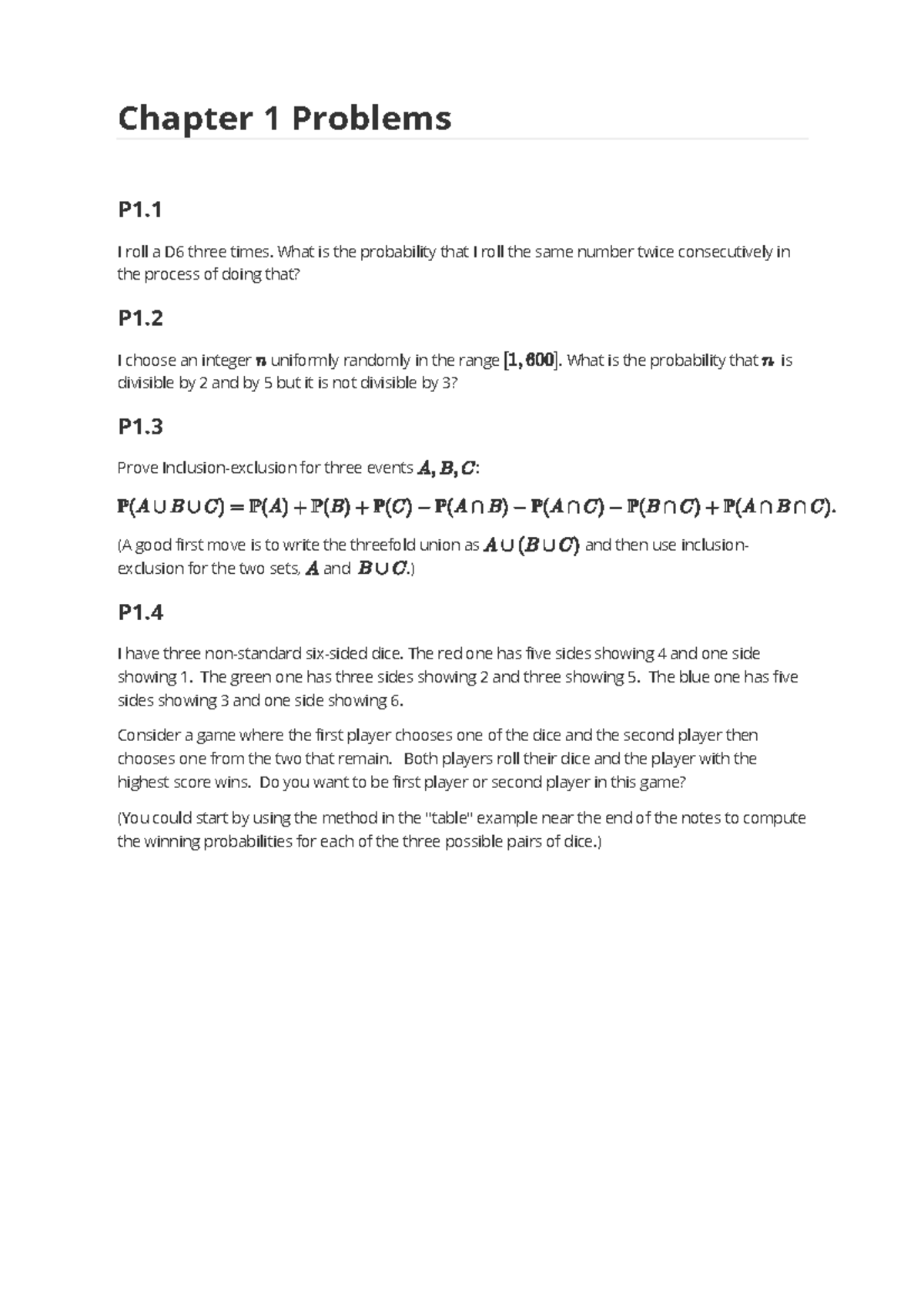 Week 1 Problems - Workshop - Chapter 1 Problems P1. I roll a D6 three times. What is the ...