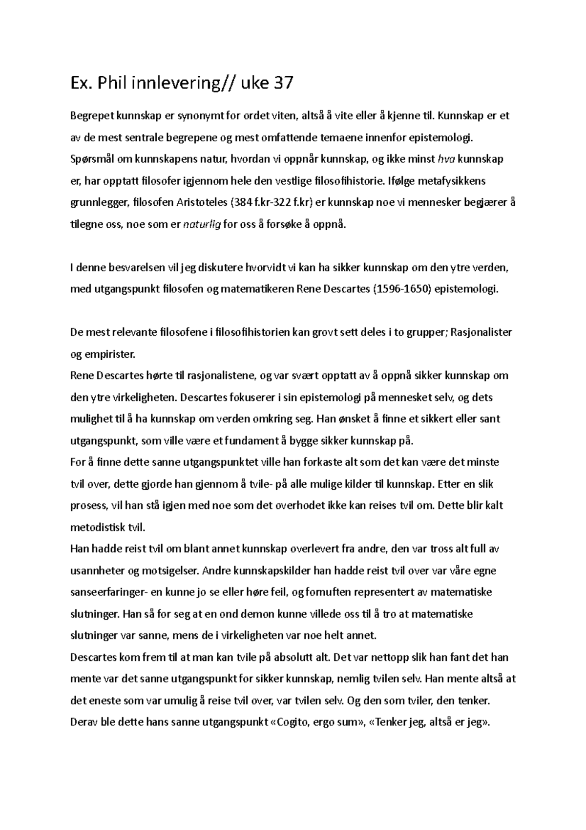 Ex. Phil innlevering 1 Hala Timraz - Ex. Phil innlevering// uke 37 Begrepet kunnskap er synonymt ...