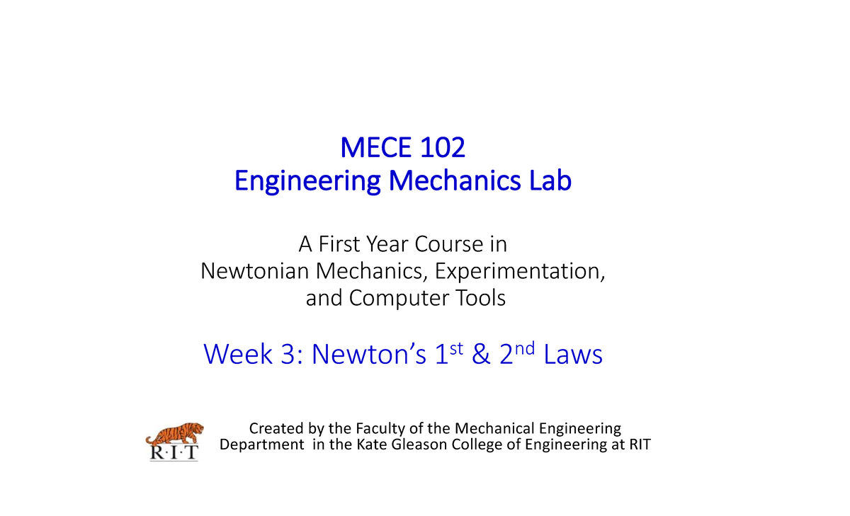 Newtons laws 1 and 2 - MECE 102 Engineering Mechanics Lab A First Year ...