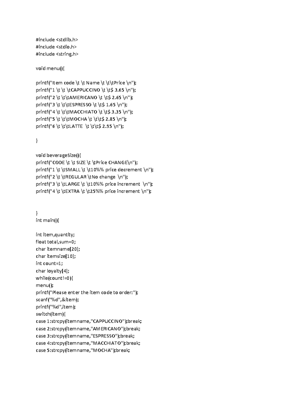 Cappacino System - eqweeqweq q - #include #include #include void menu(){ printf("Item code \t ...
