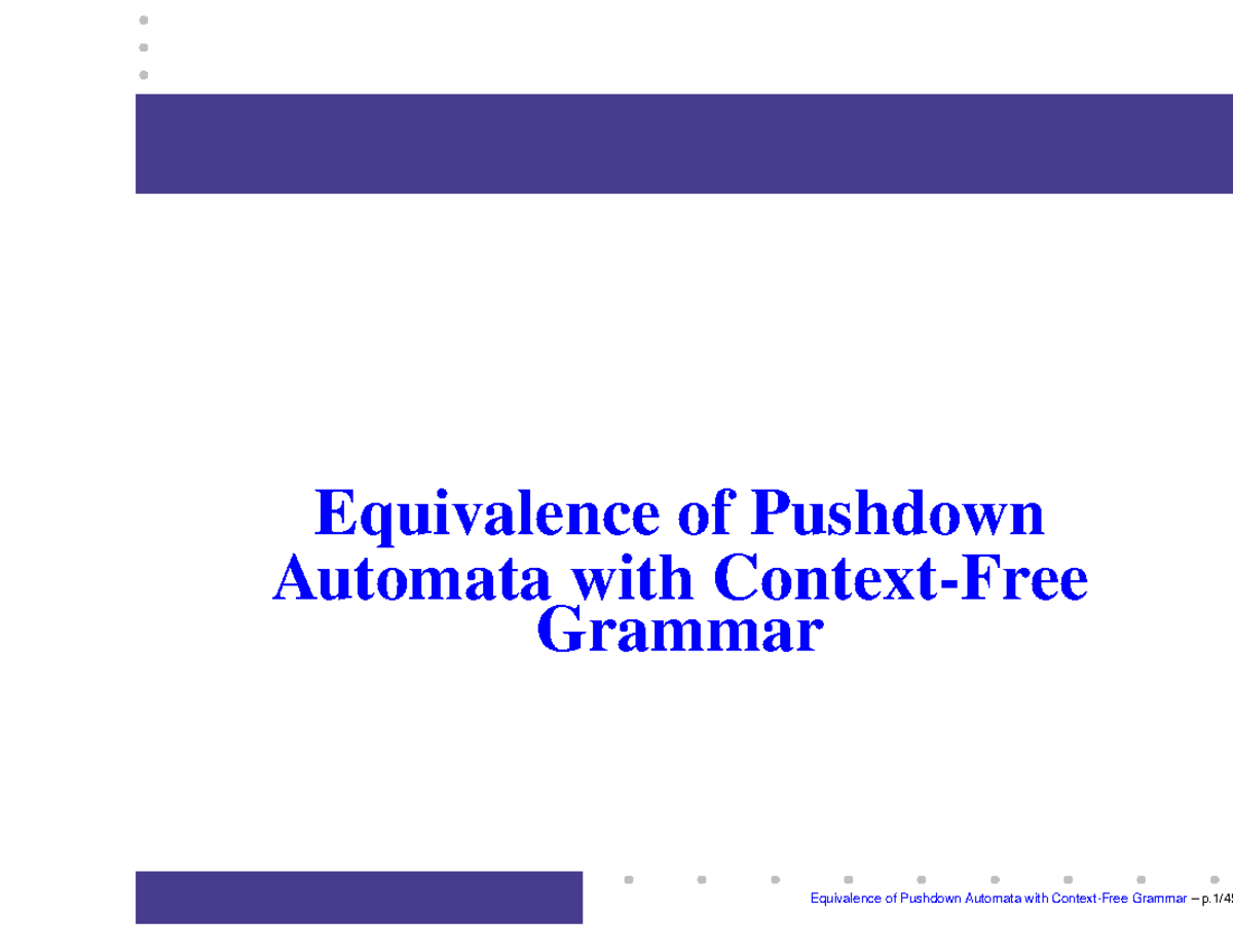 Pda2 - Equivalence of Pushdown Automata with Context-Free Grammar Equivalence of Pushdown ...