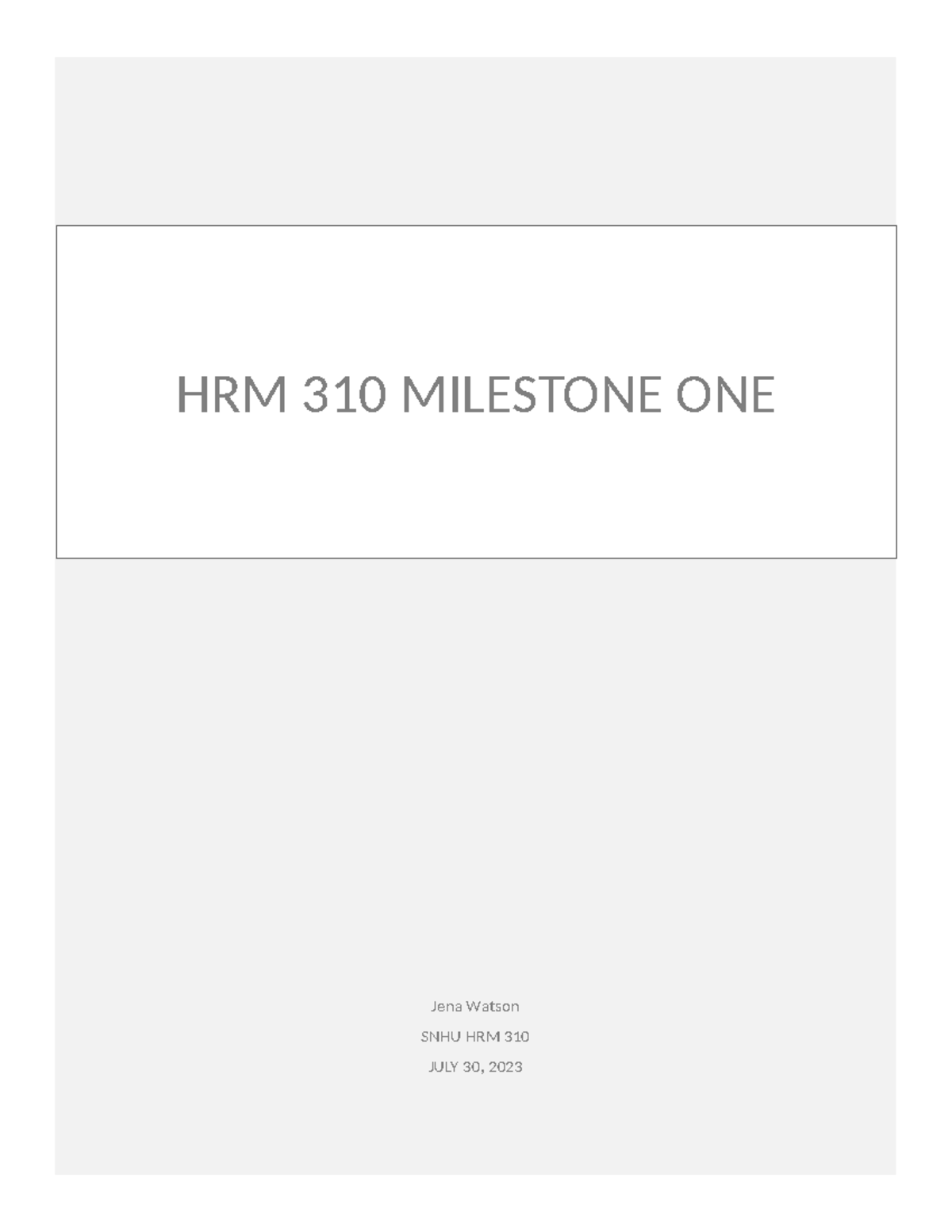 HRM 310 Milestone 1 - Coursework - Jena Watson SNHU HRM 310 JULY 30 ...