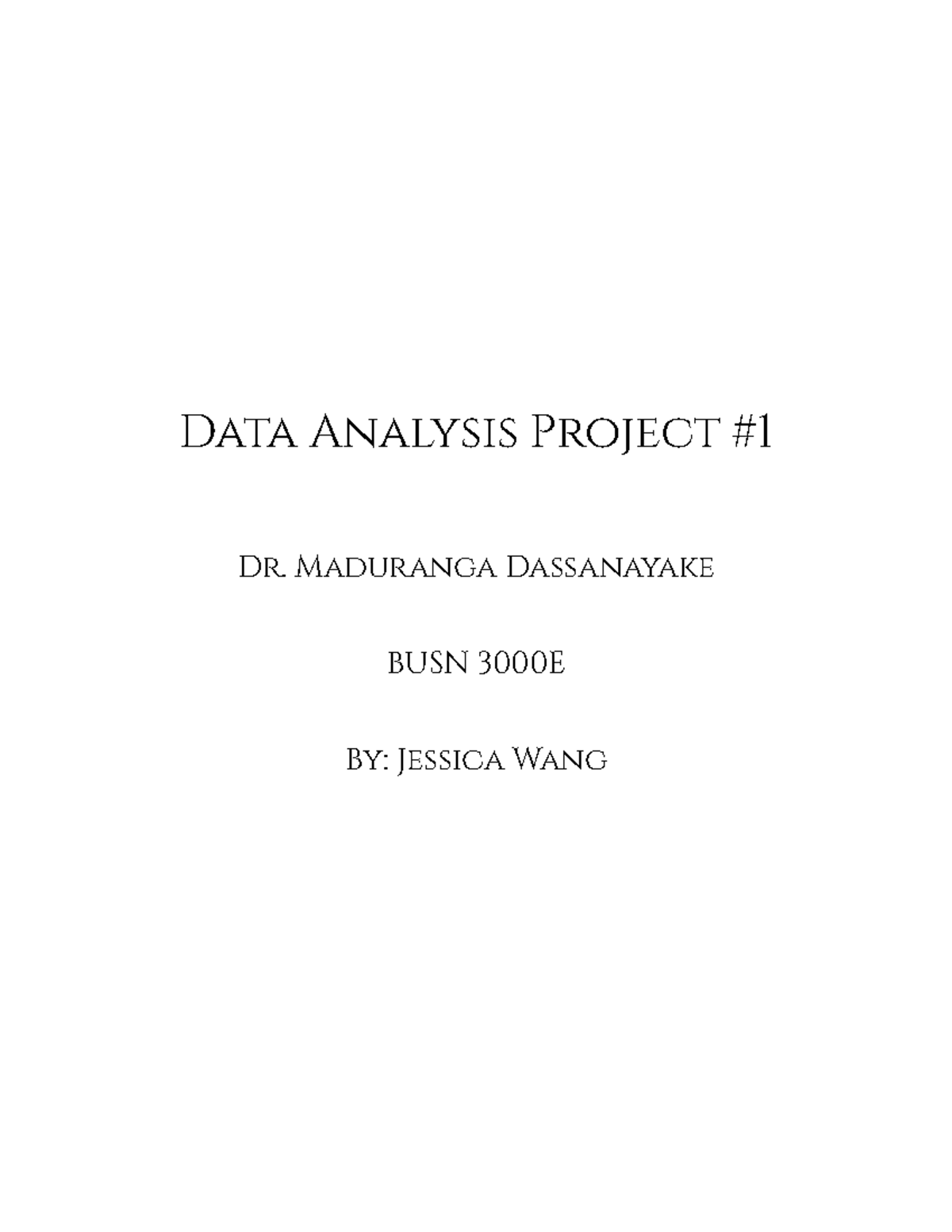 Jessica Wang Data Analysis Project #1 BUSN 3000E - Data Analysis Project Dr. Maduranga ...