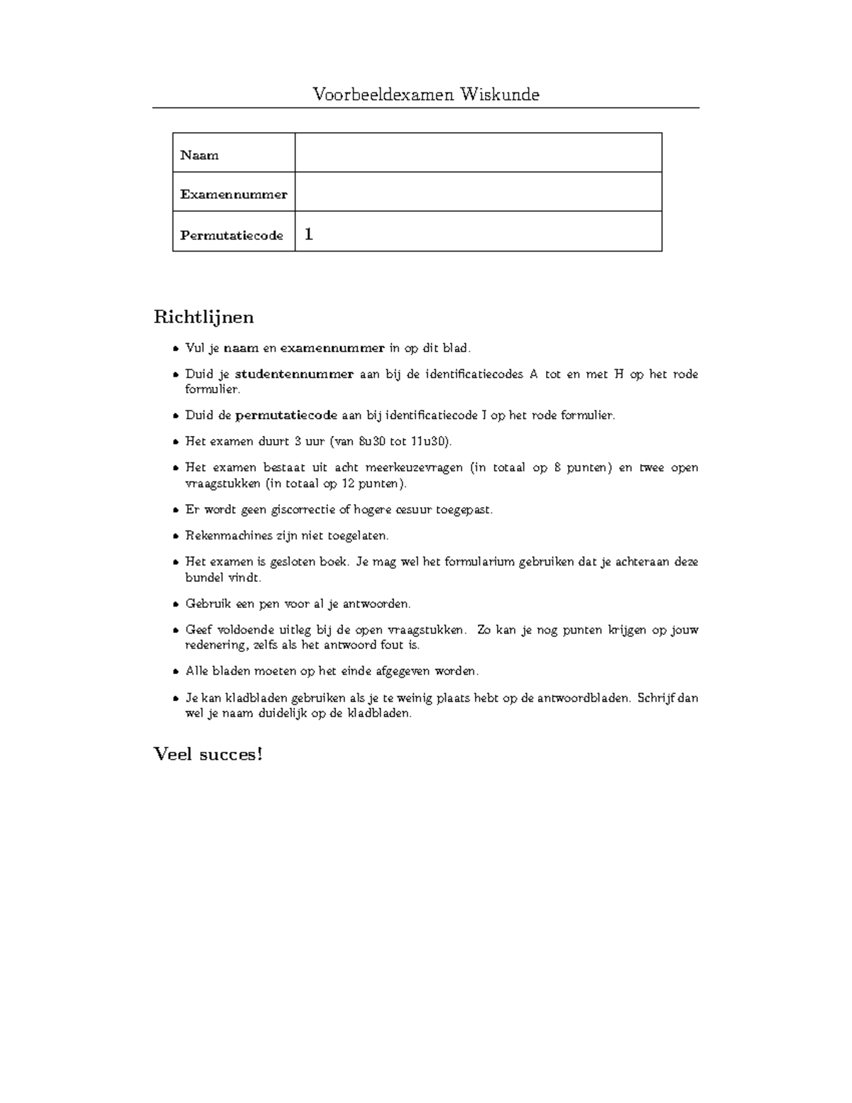 Proefexamen - Voorbeeldexamen Wiskunde Naam Examennummer Permutatiecode 1 Richtlijnen Vul je ...